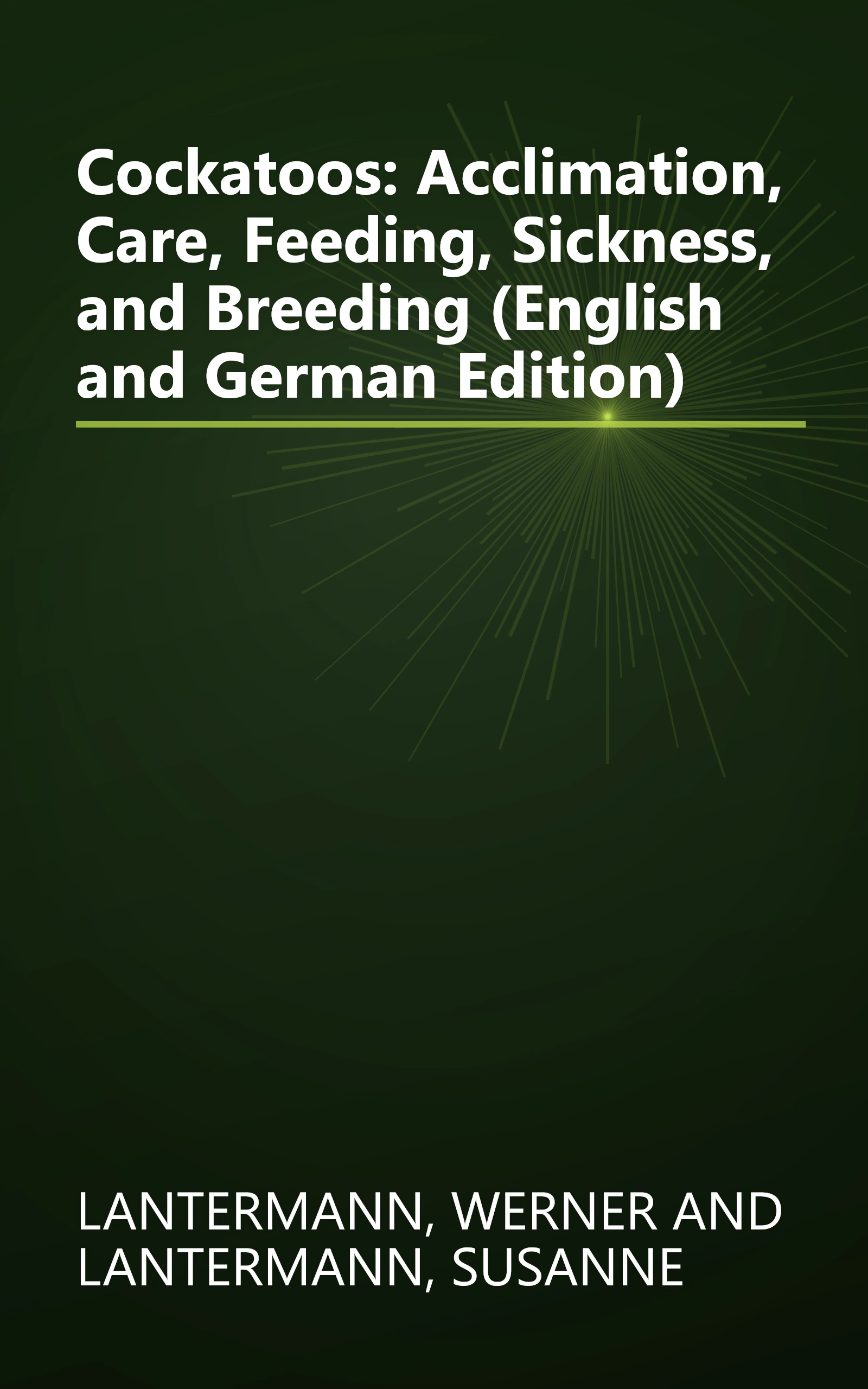 Cockatoos: Acclimation, Care, Feeding, Sickness, and Breeding (English and German Edition) book cover