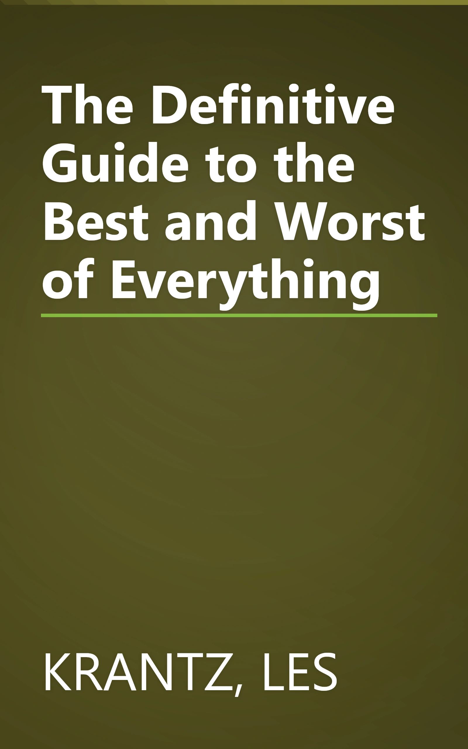 The Definitive Guide to the Best and Worst of Everything book cover