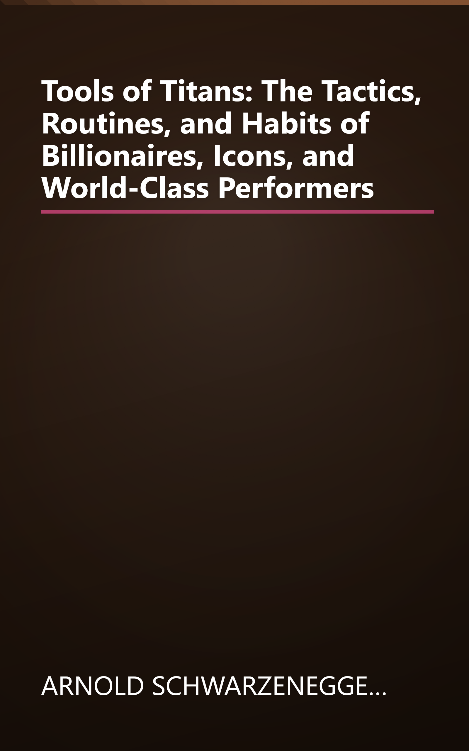 Tools of Titans: The Tactics, Routines, and Habits of Billionaires, Icons, and World-Class Performers book cover