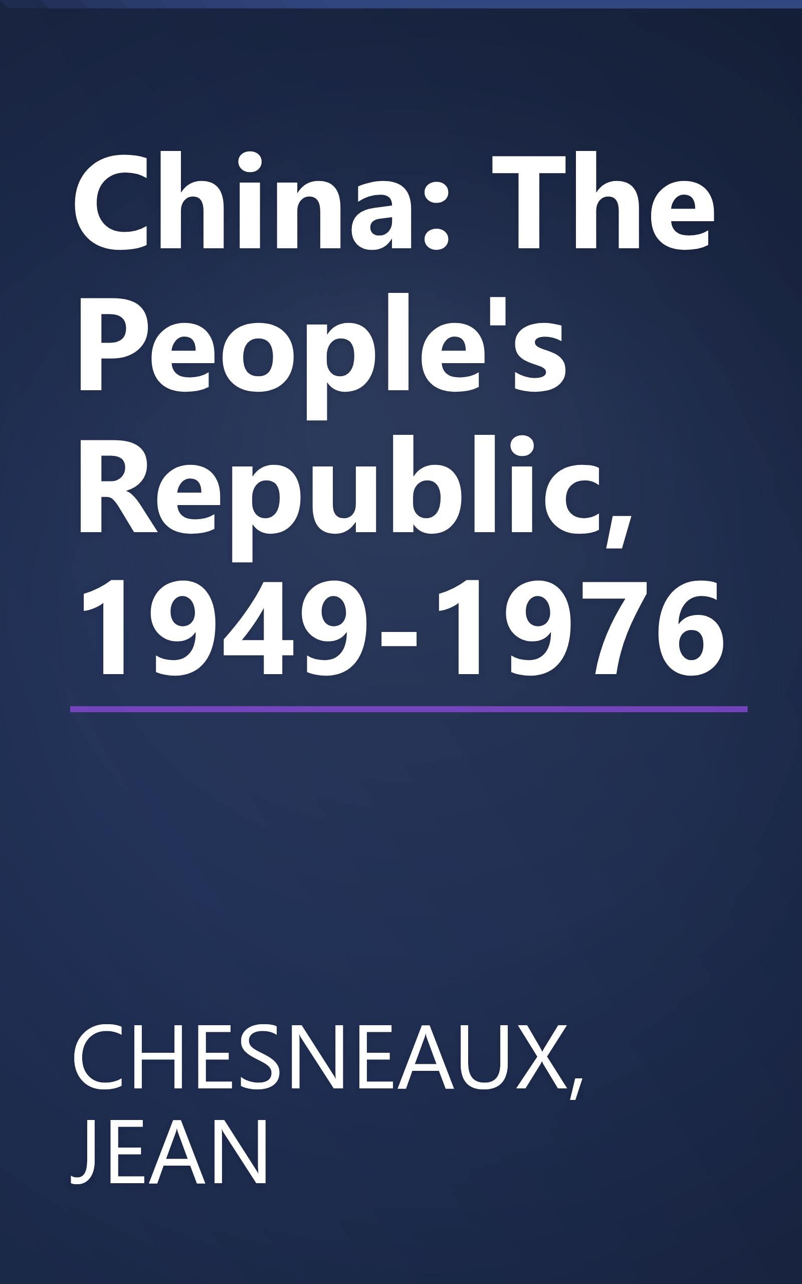 China: The People's Republic, 1949-1976 book cover