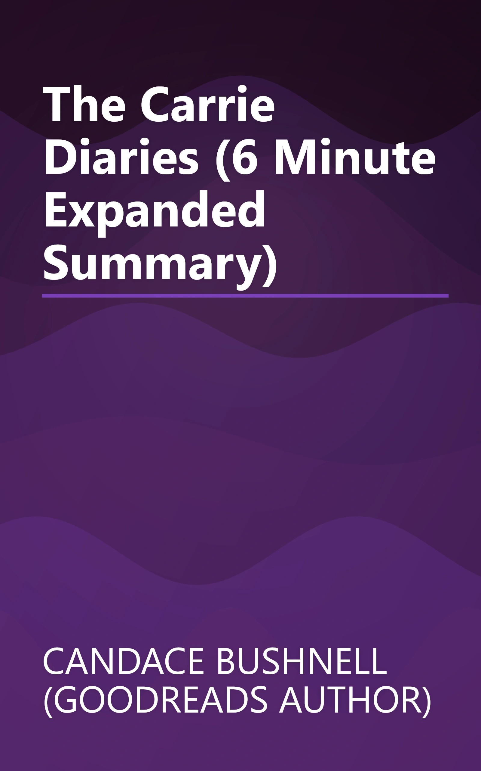 The Carrie Diaries (6 Minute   Expanded Summary) book cover