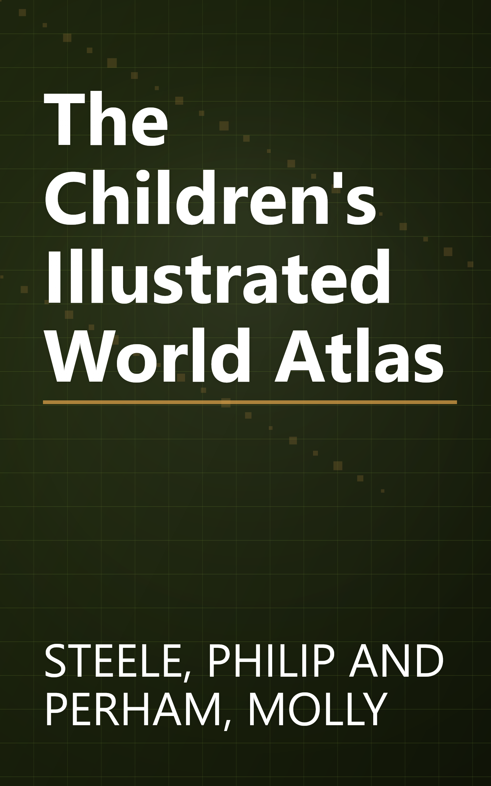 The Children's Illustrated World Atlas book cover