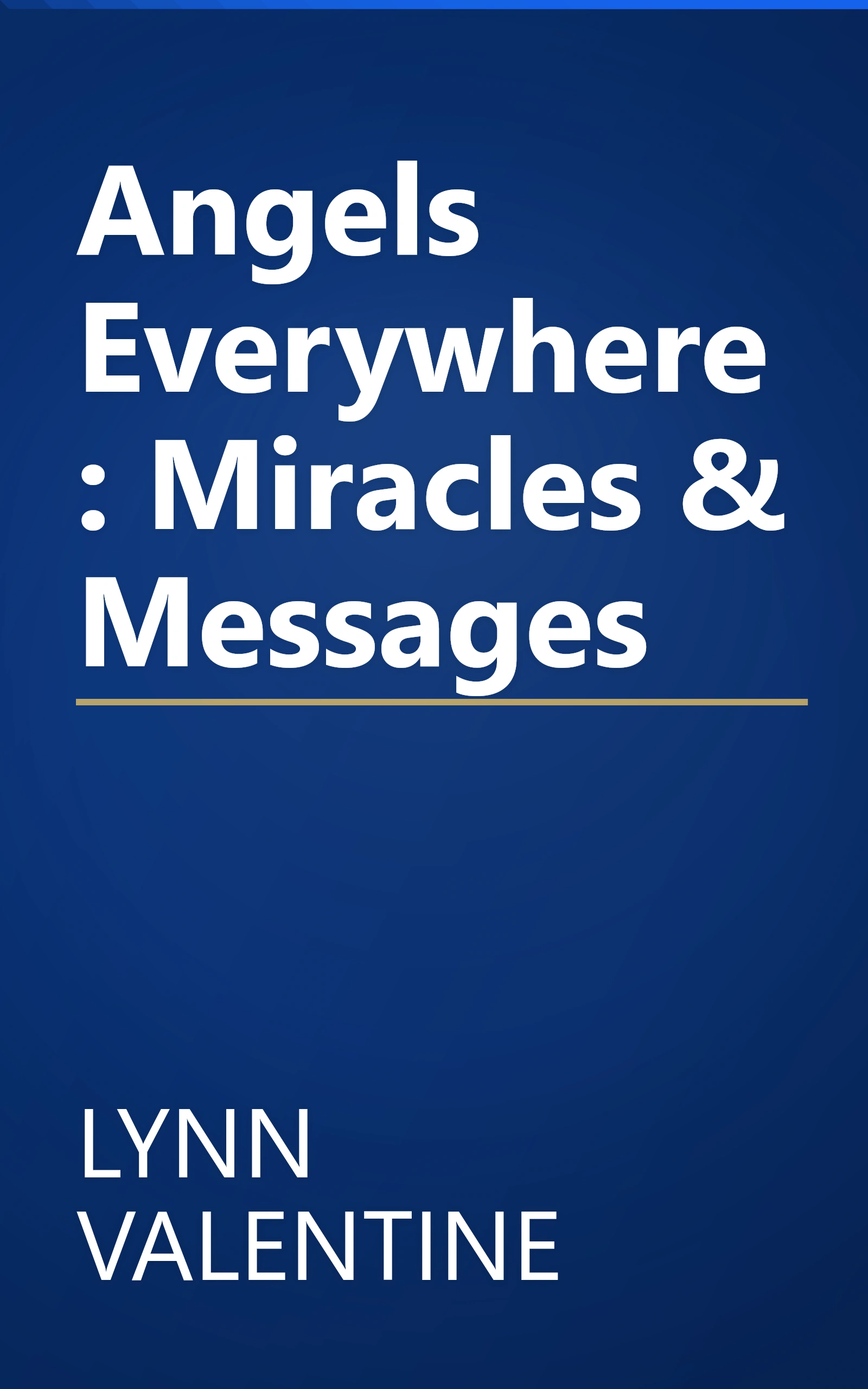 Angels Everywhere: Miracles & Messages book cover
