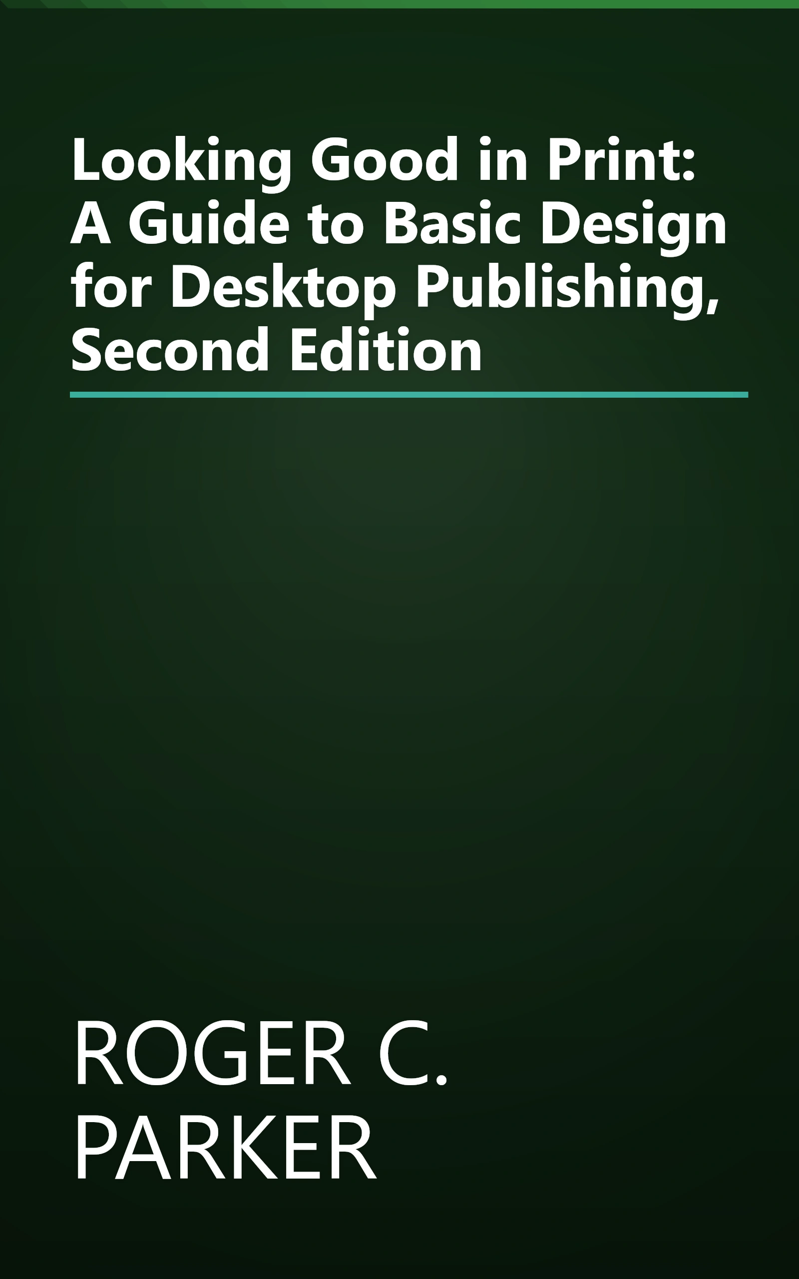 Looking Good in Print: A Guide to Basic Design for Desktop Publishing, Second Edition book cover