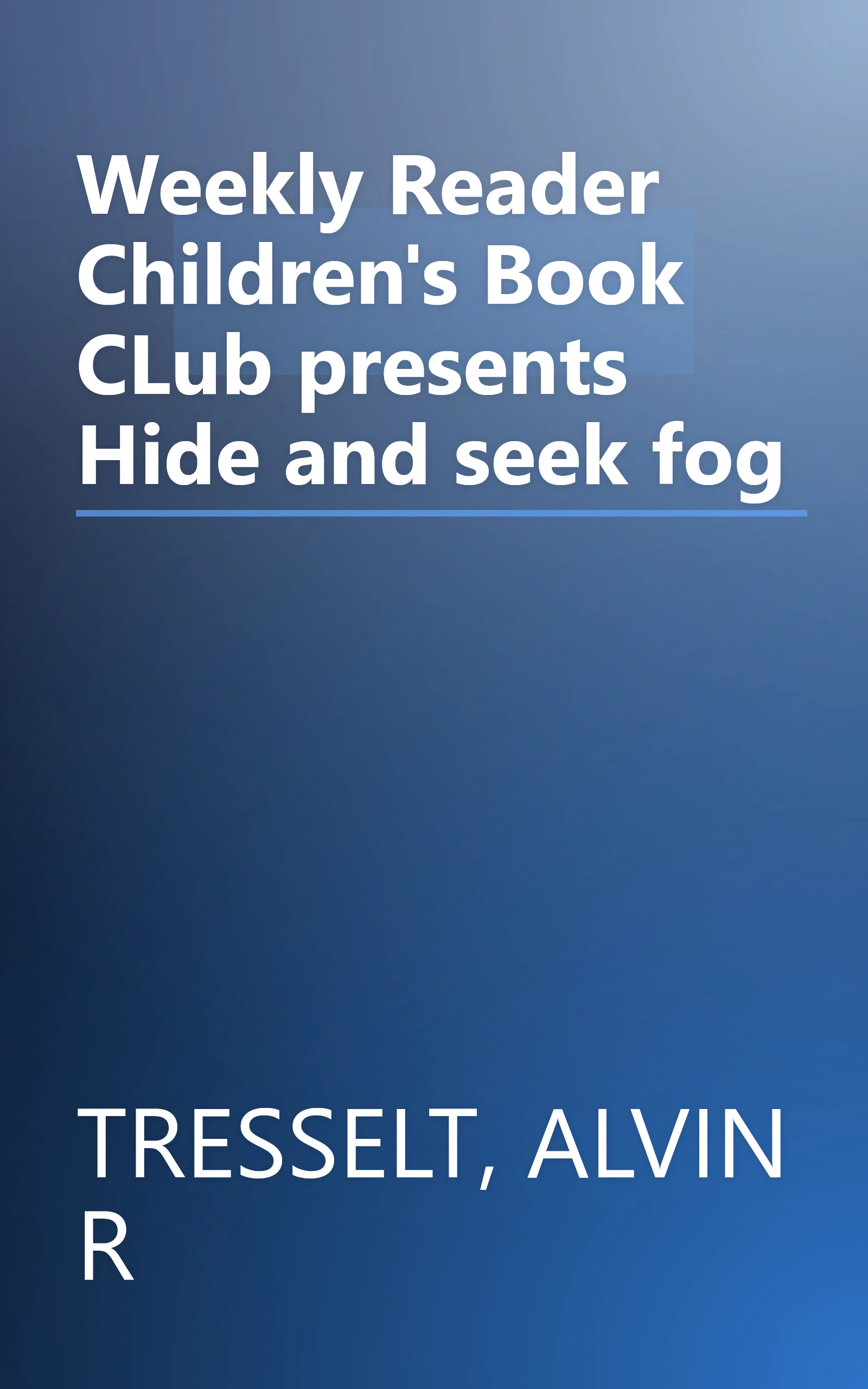 Weekly Reader Children's Book CLub presents Hide and seek fog book cover