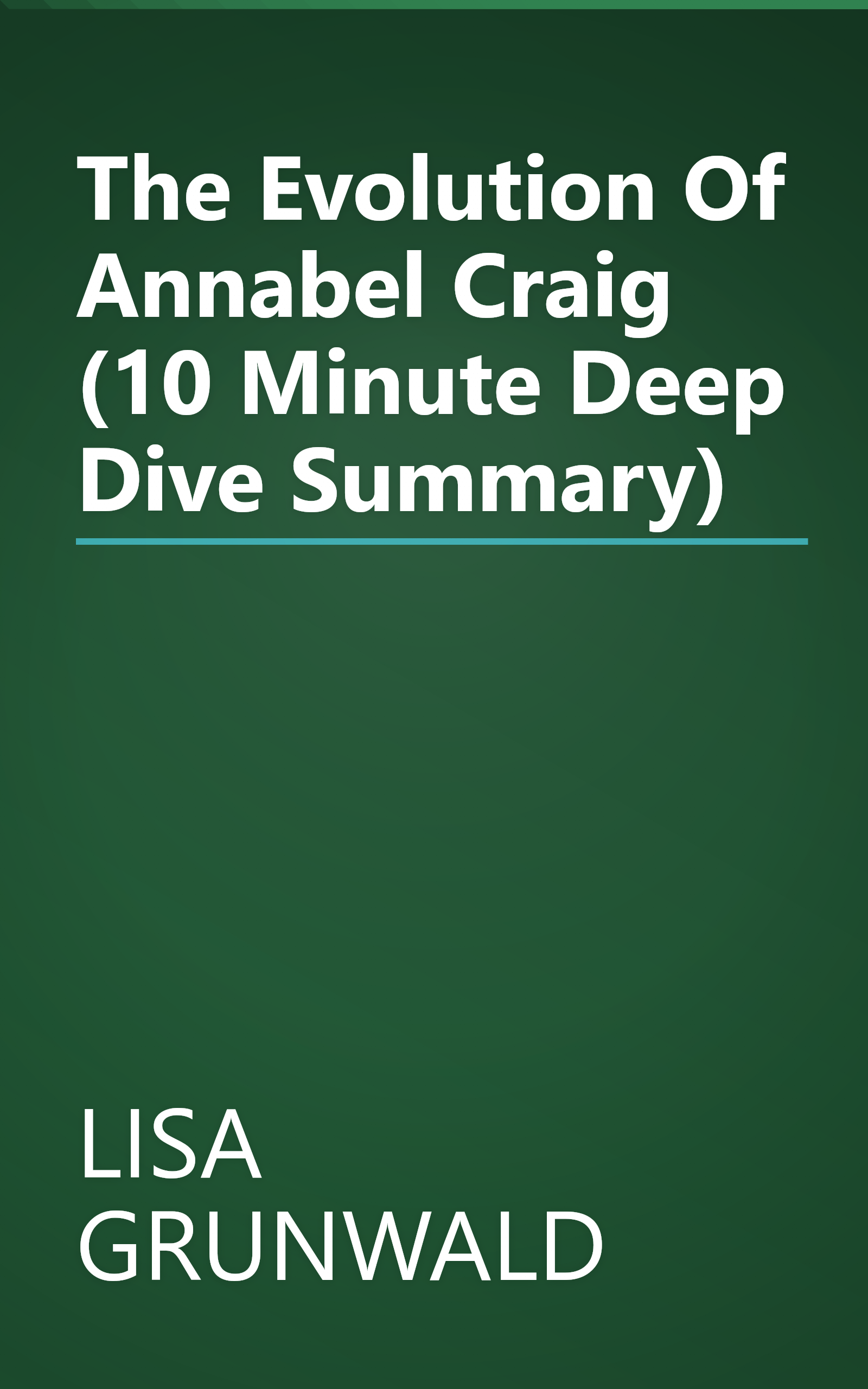 The Evolution Of Annabel Craig (10 Minute   Deep Dive Summary) book cover