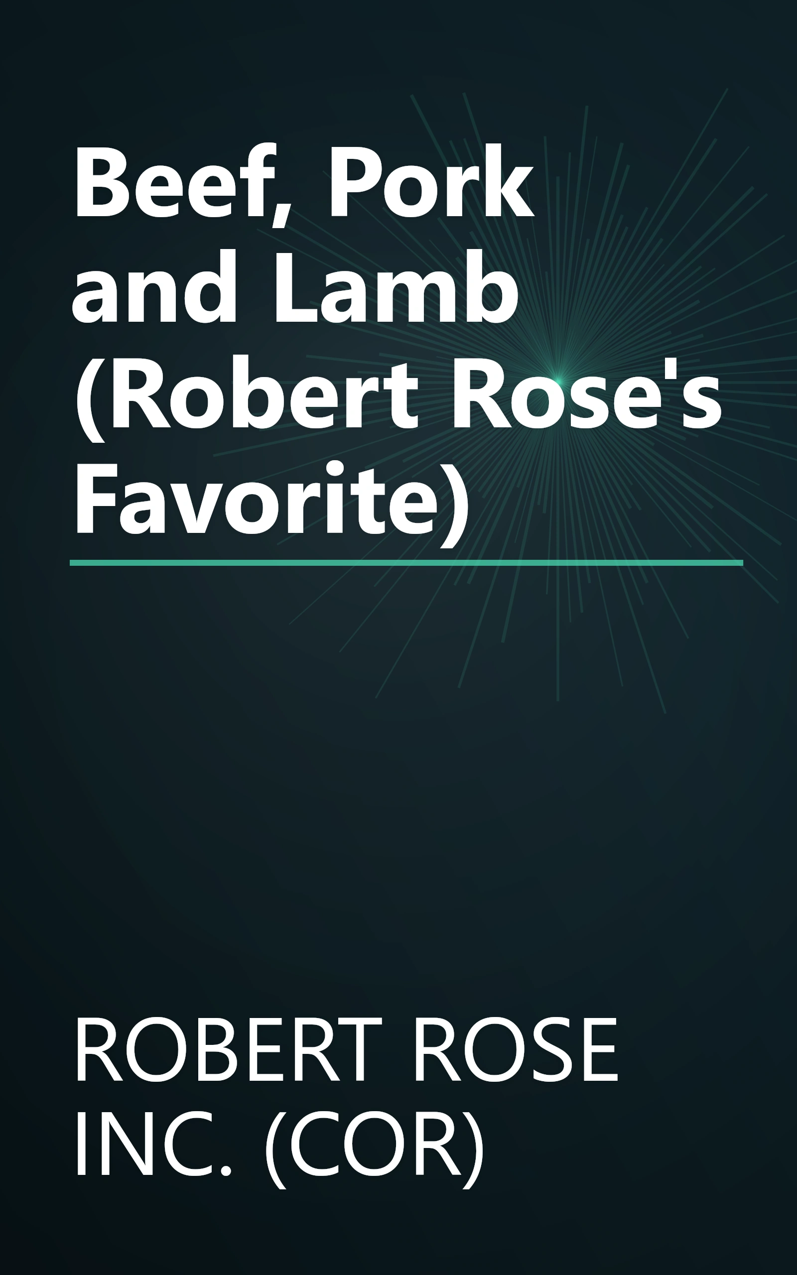 Beef, Pork and Lamb (Robert Rose's Favorite) book cover