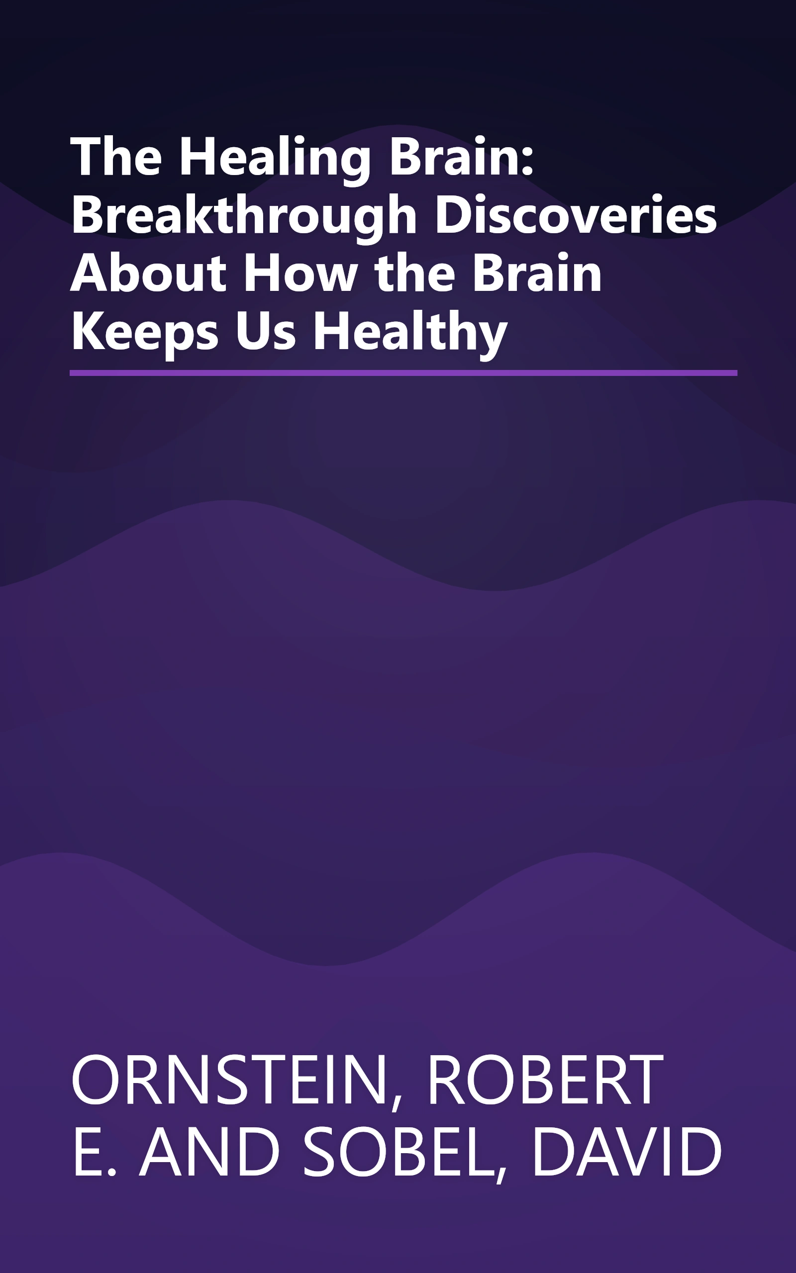 The Healing Brain: Breakthrough Discoveries About How the Brain Keeps Us Healthy book cover