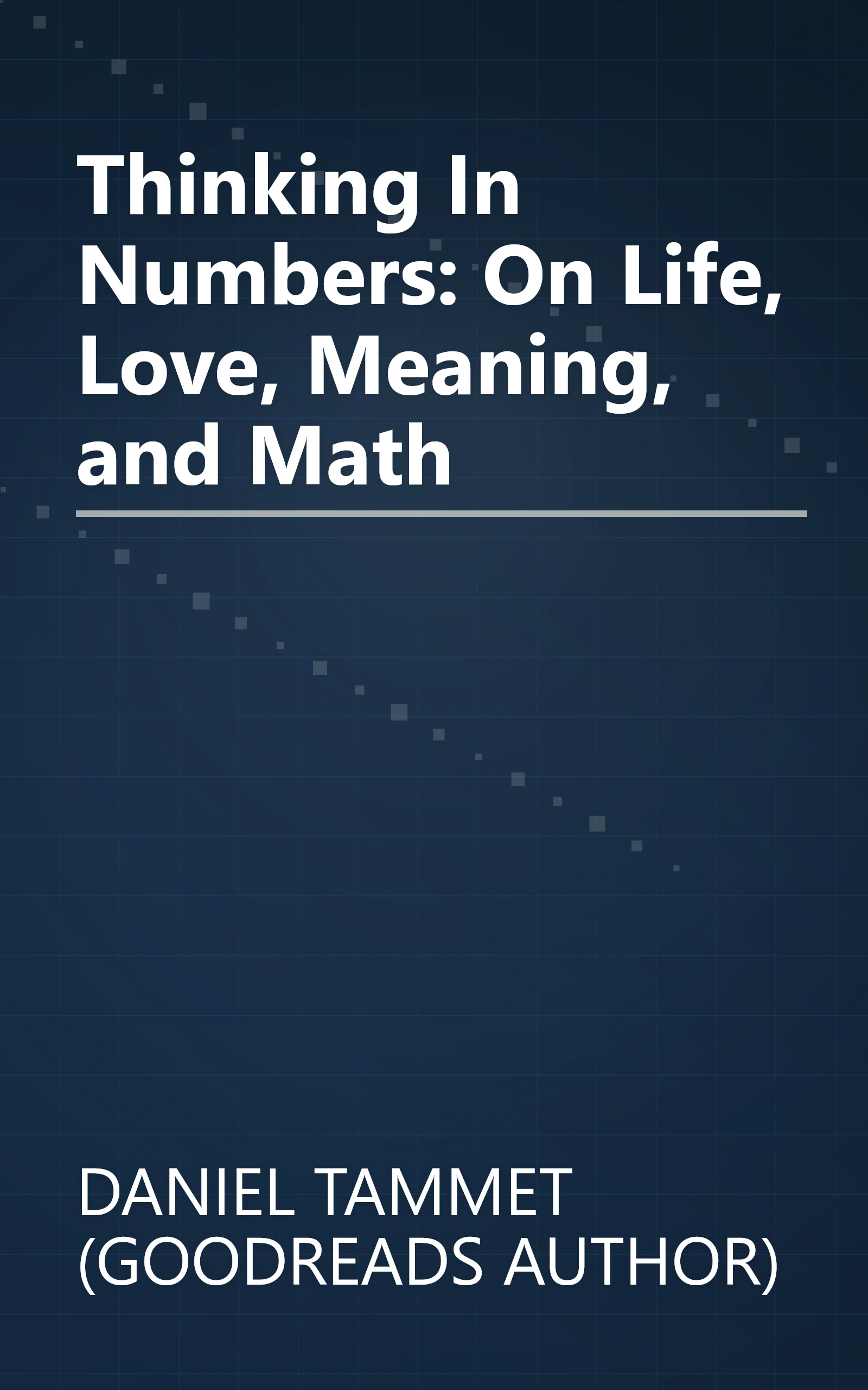 Thinking In Numbers: On Life, Love, Meaning, and Math book cover