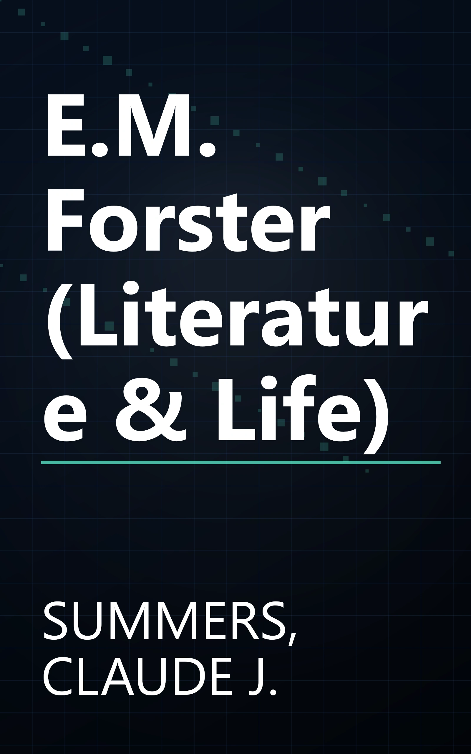 E.M. Forster (Literature & Life) book cover