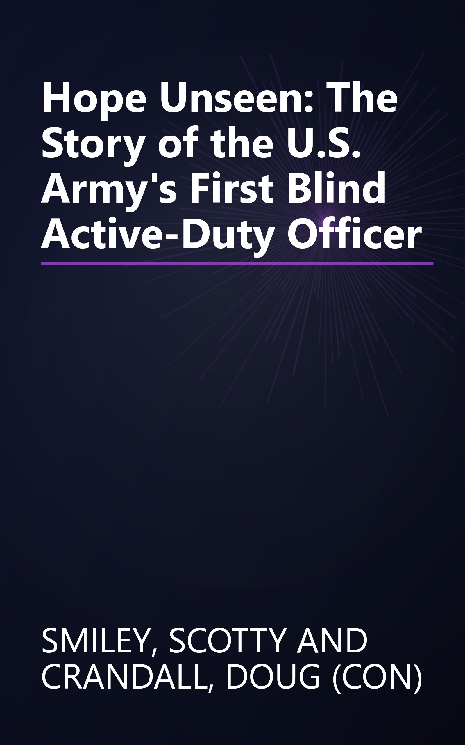 Hope Unseen: The Story of the U.S. Army's First Blind Active-Duty Officer book cover