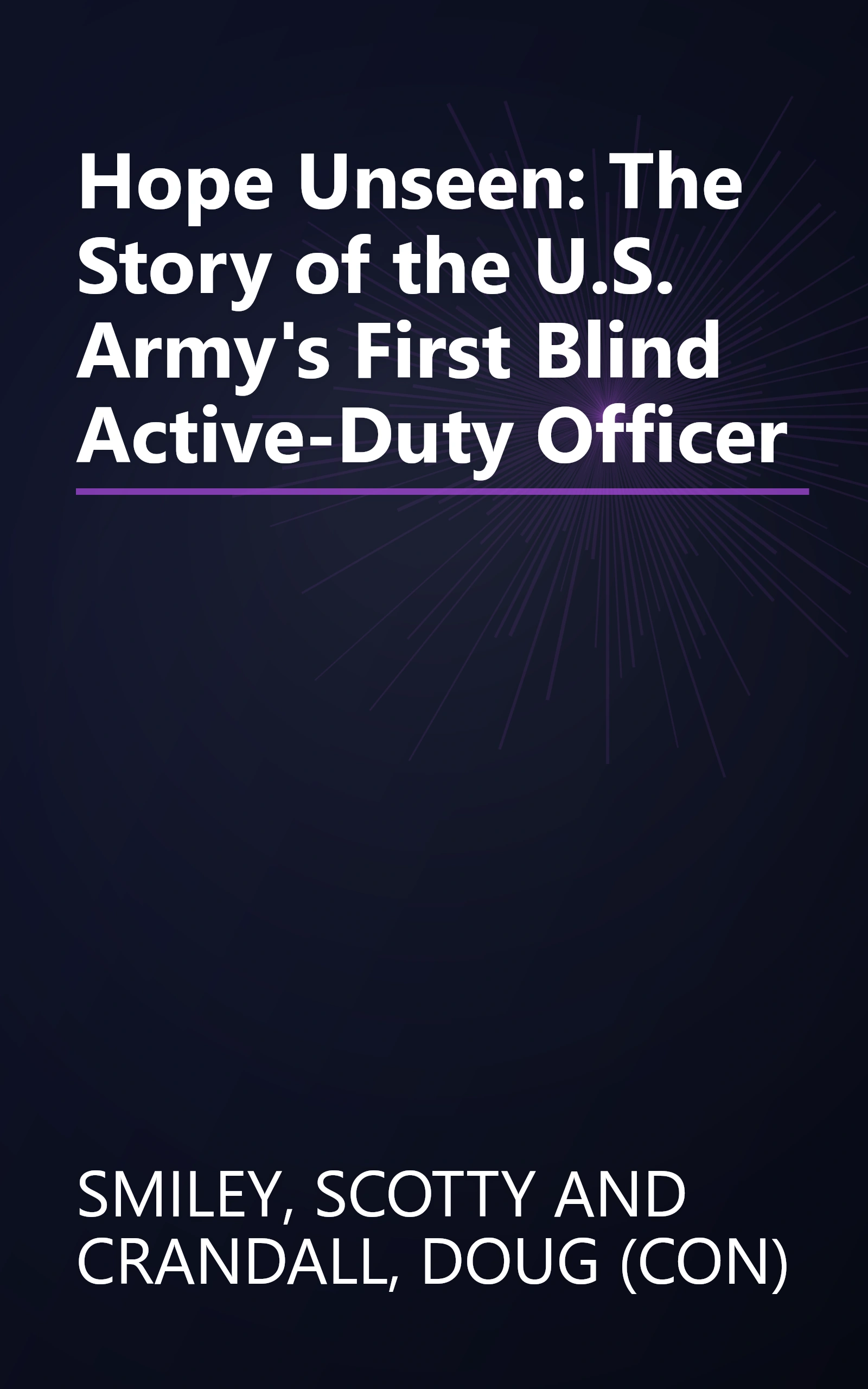 Hope Unseen: The Story of the U.S. Army's First Blind Active-Duty Officer book cover