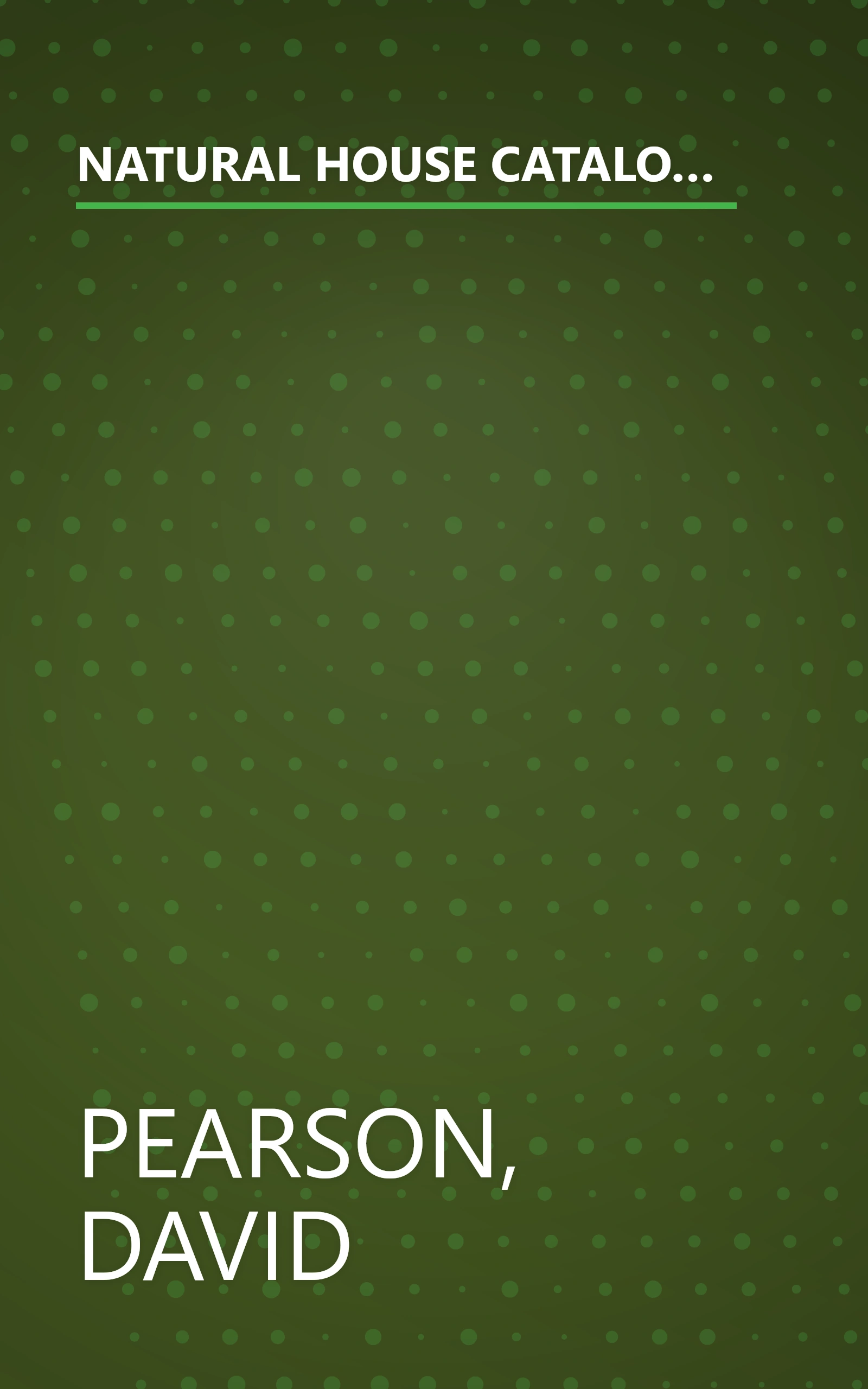 NATURAL HOUSE CATALOG: Where to Get Everything You Need to Create an Environmentally Friendly Home book cover