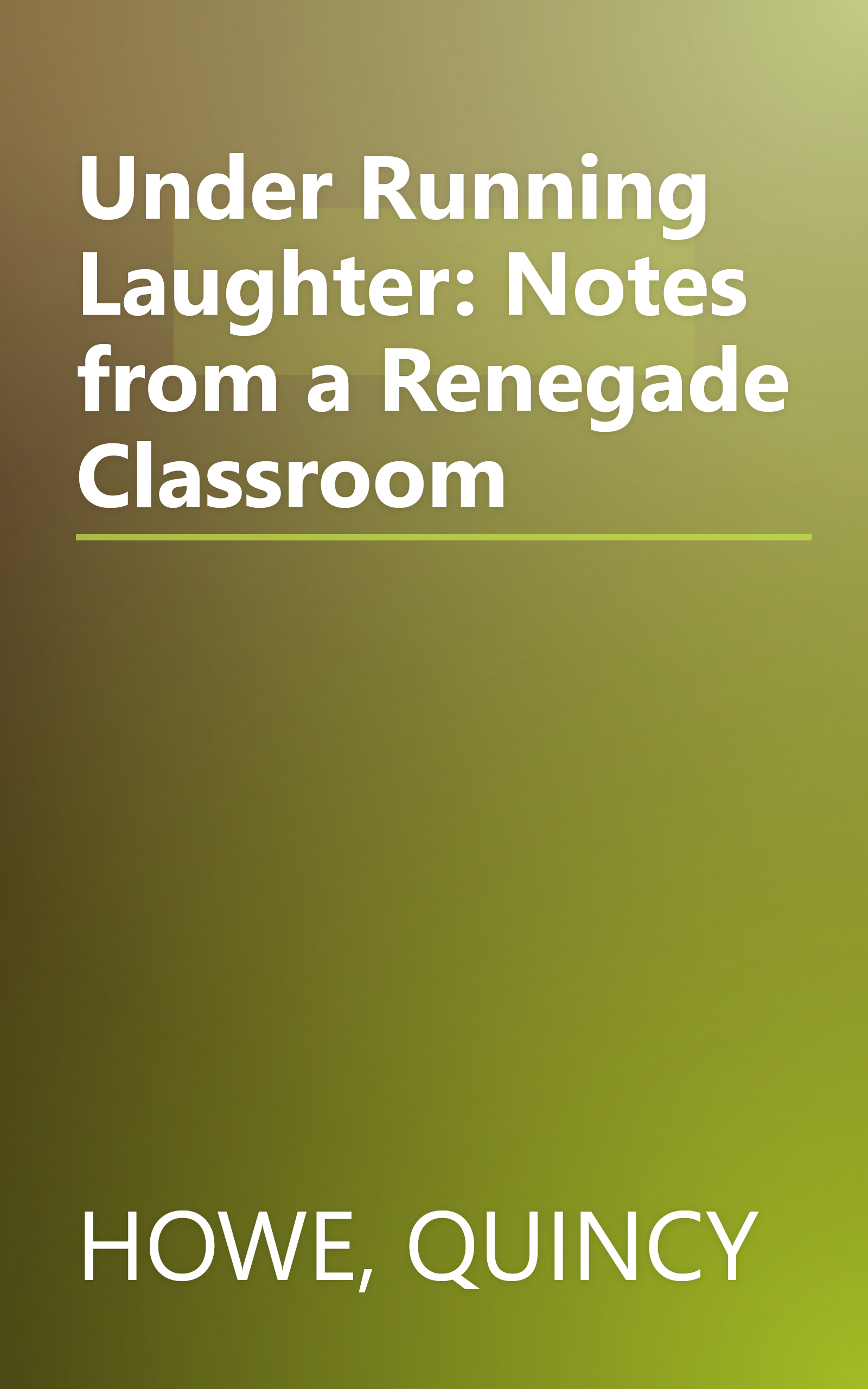 Under Running Laughter: Notes from a Renegade Classroom book cover