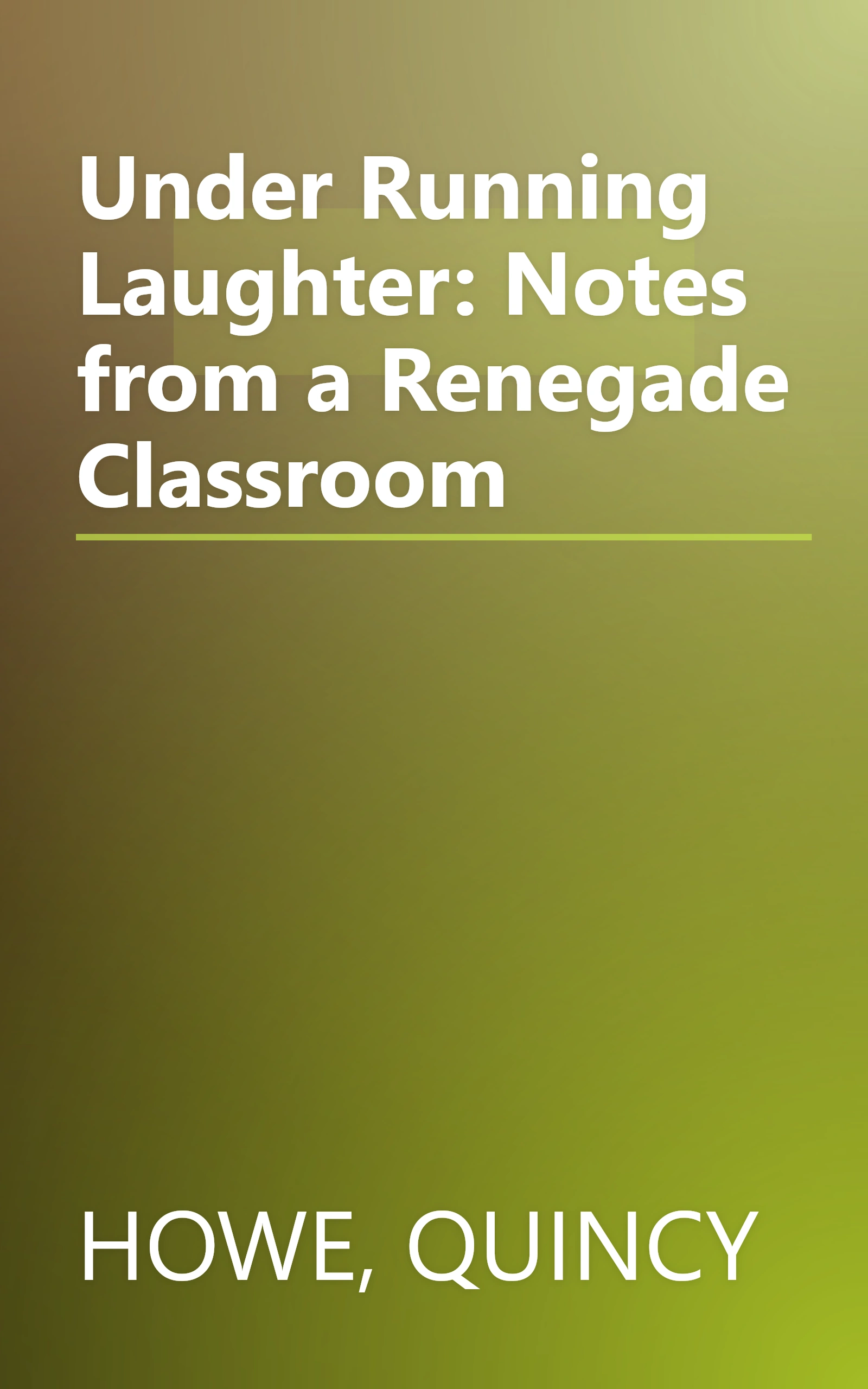 Under Running Laughter: Notes from a Renegade Classroom book cover