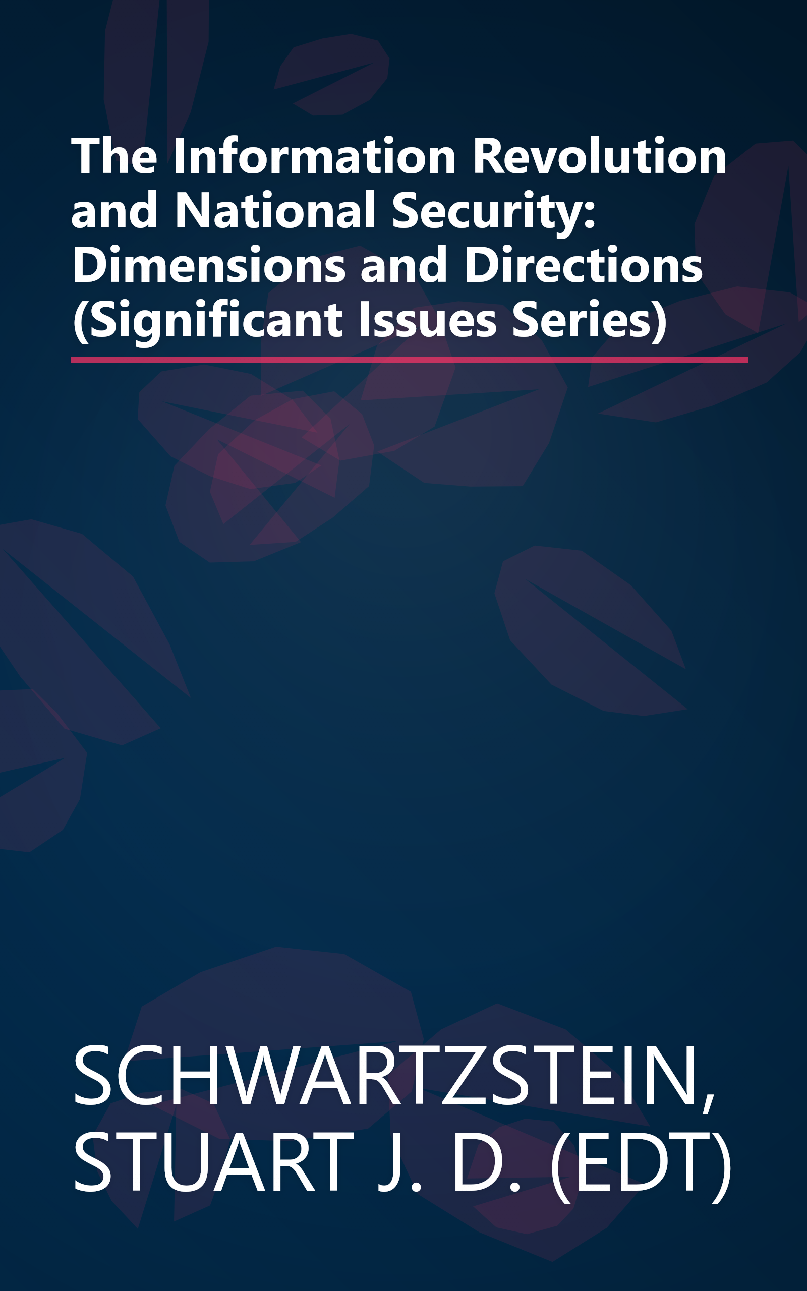 The Information Revolution and National Security: Dimensions and Directions (Significant Issues Series) book cover