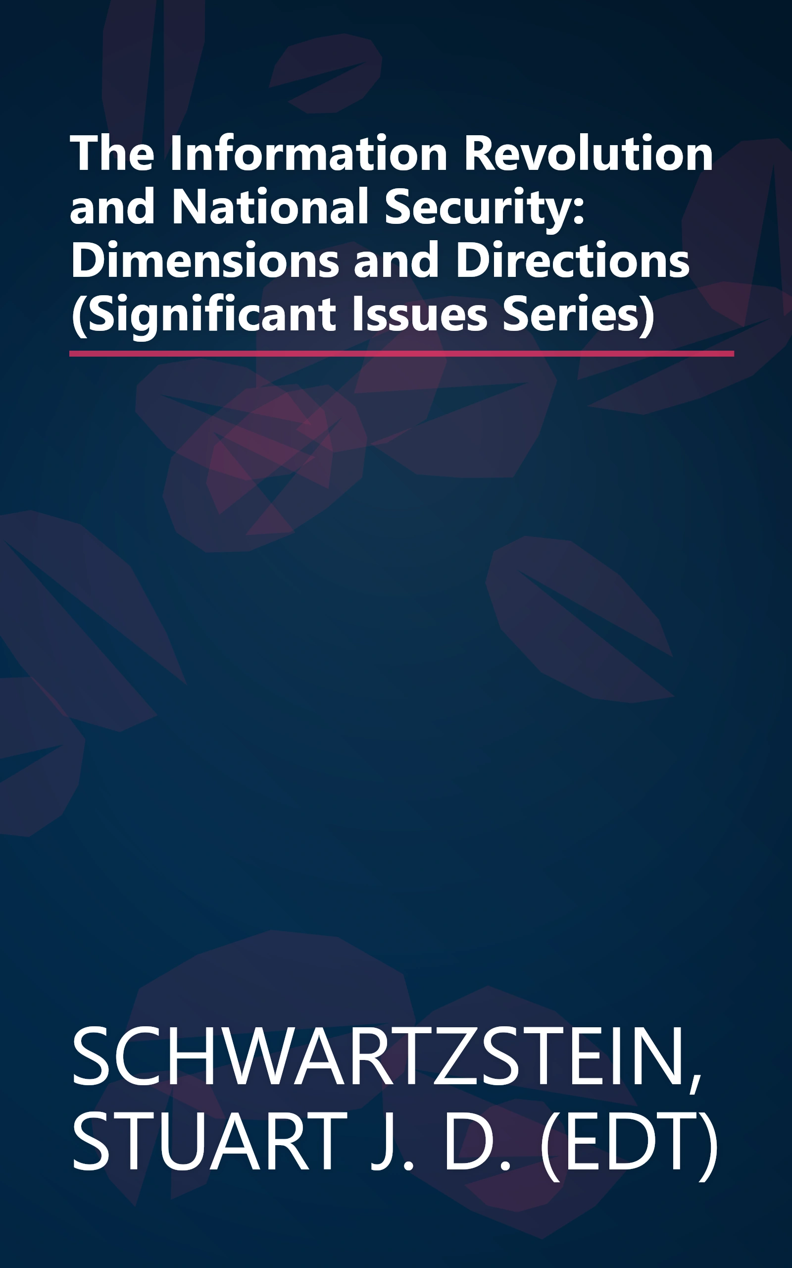 The Information Revolution and National Security: Dimensions and Directions (Significant Issues Series) book cover