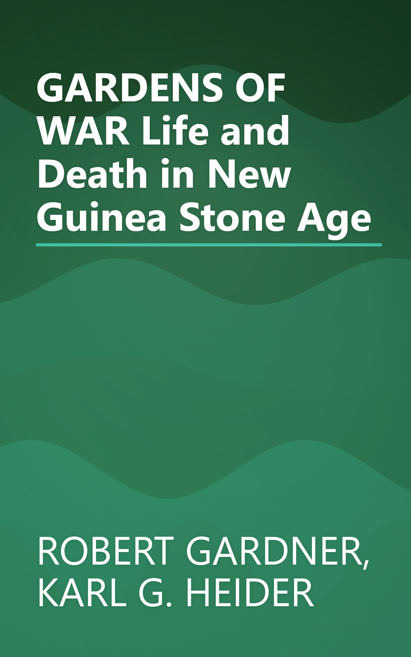 GARDENS OF WAR Life and Death in New Guinea Stone Age book cover