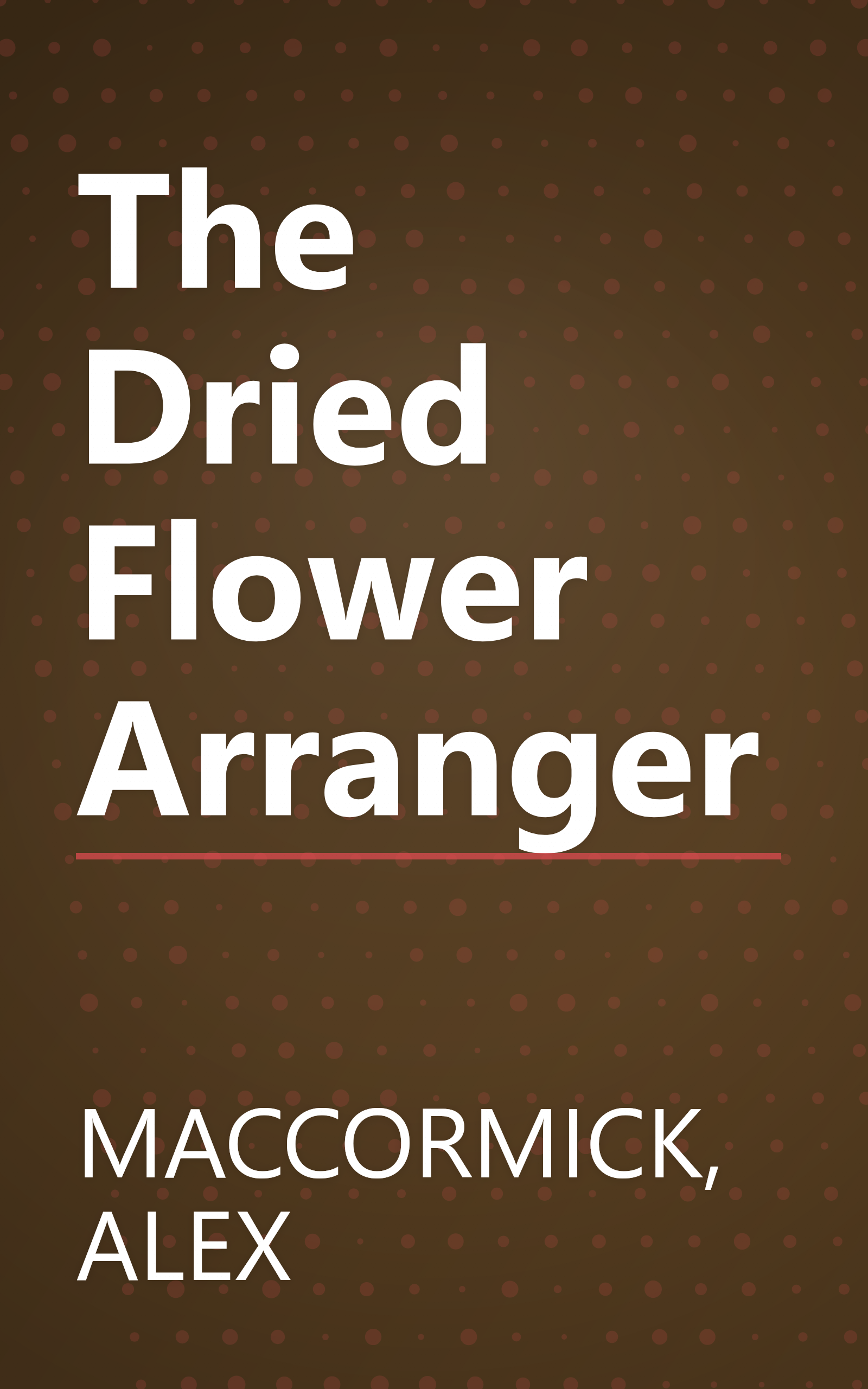 The Dried Flower Arranger book cover