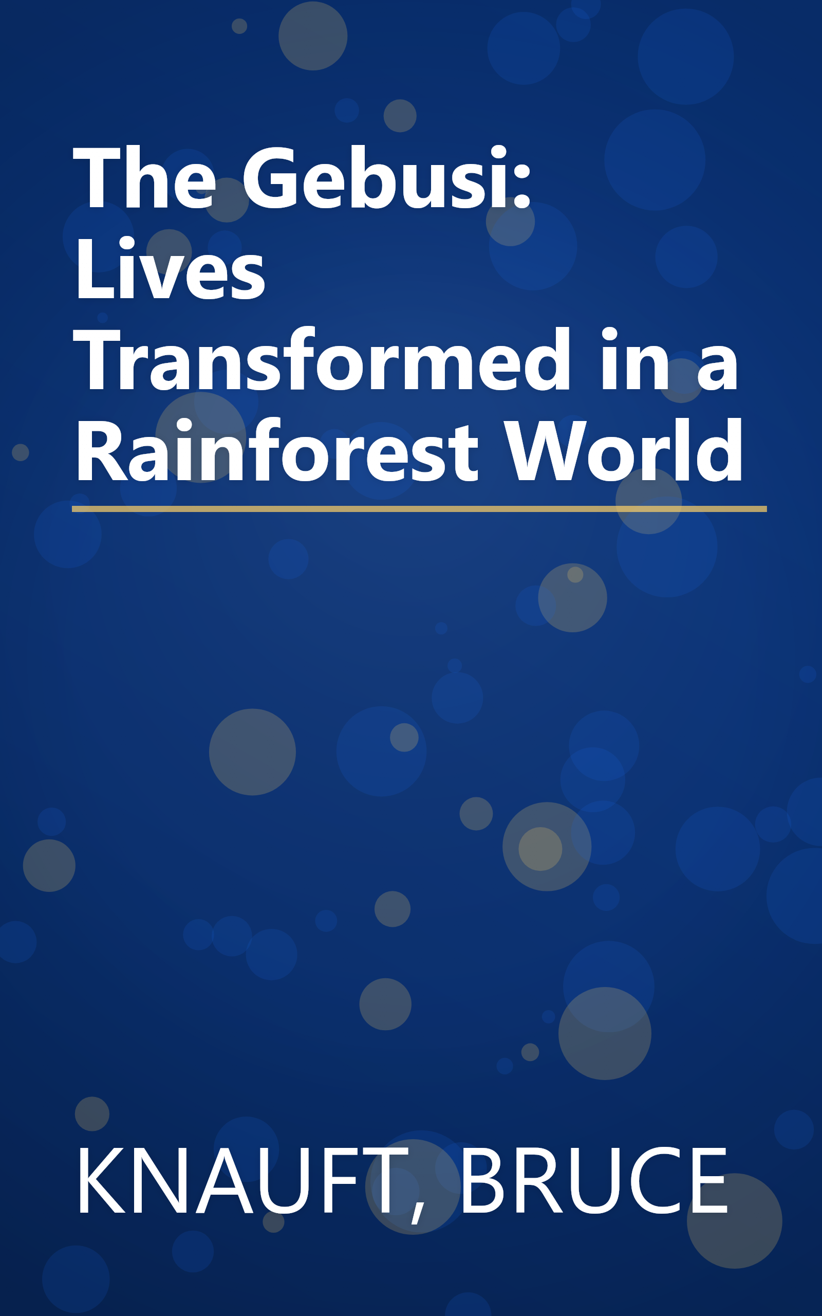 The Gebusi: Lives Transformed in a Rainforest World book cover