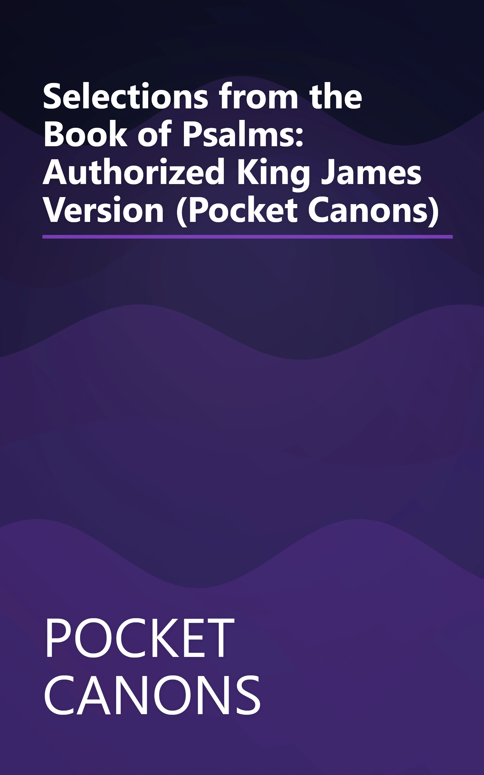 Selections from the Book of Psalms: Authorized King James Version (Pocket Canons) book cover