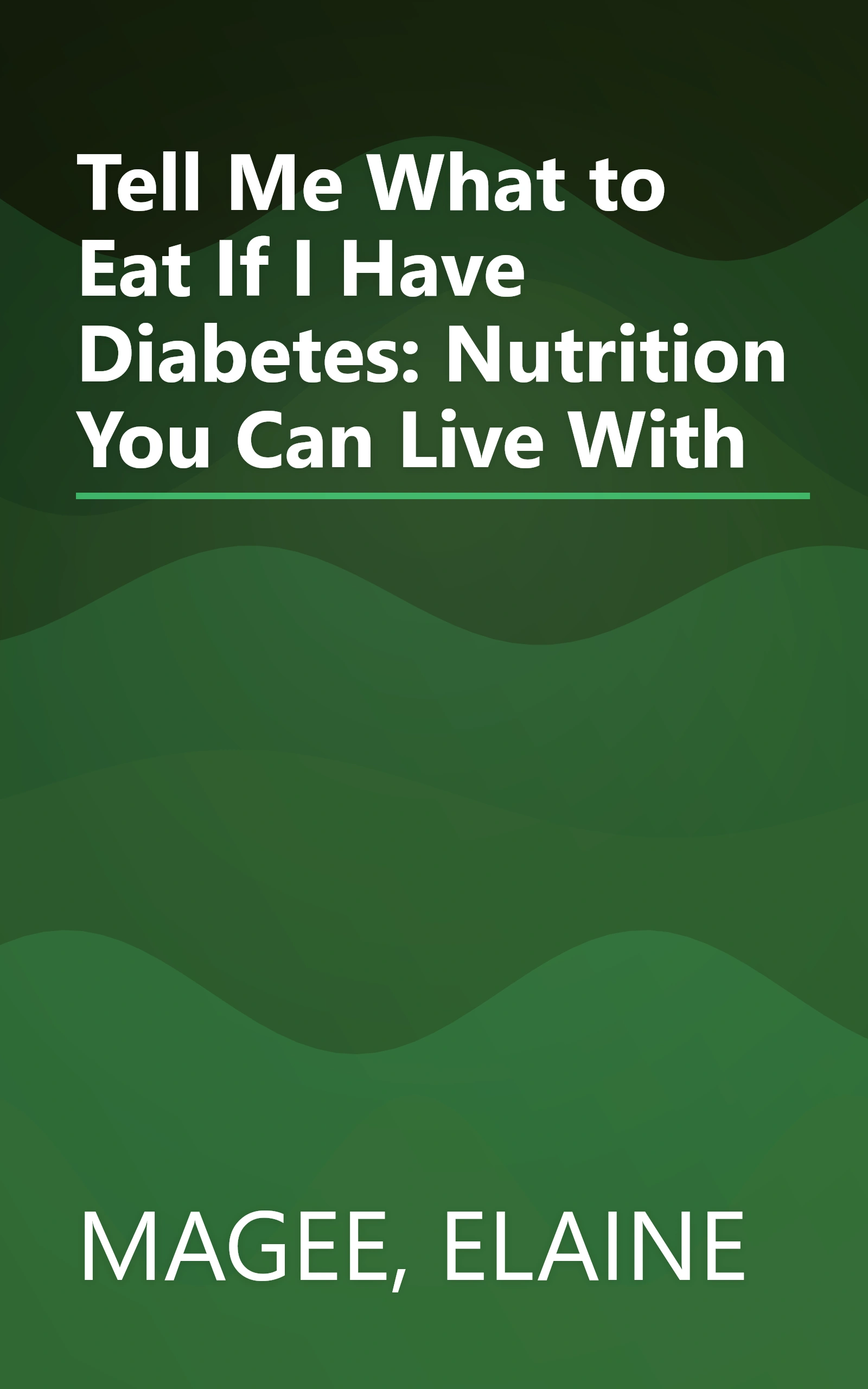 Tell Me What to Eat If I Have Diabetes: Nutrition You Can Live With book cover