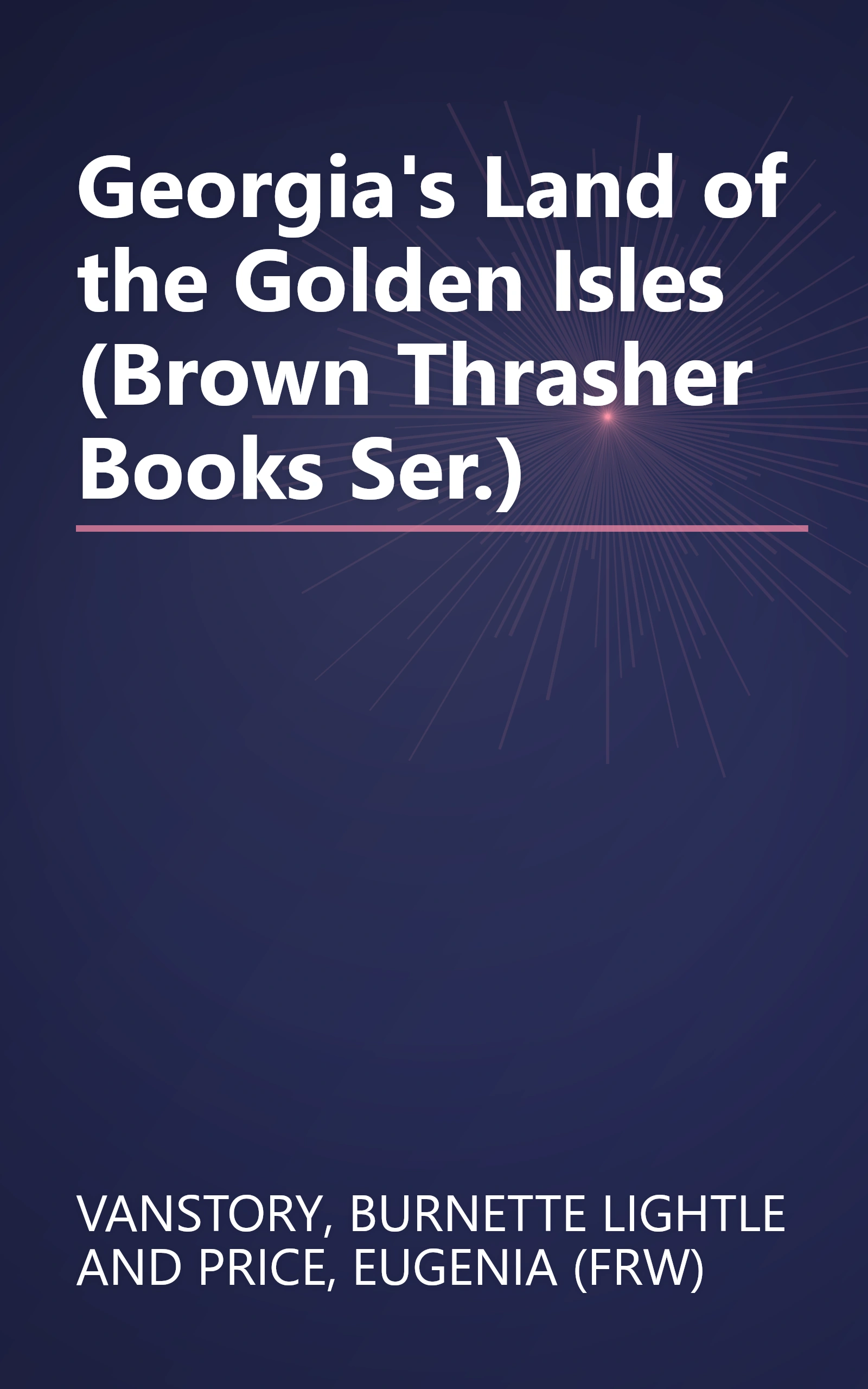 Georgia's Land of the Golden Isles (Brown Thrasher Books Ser.) book cover