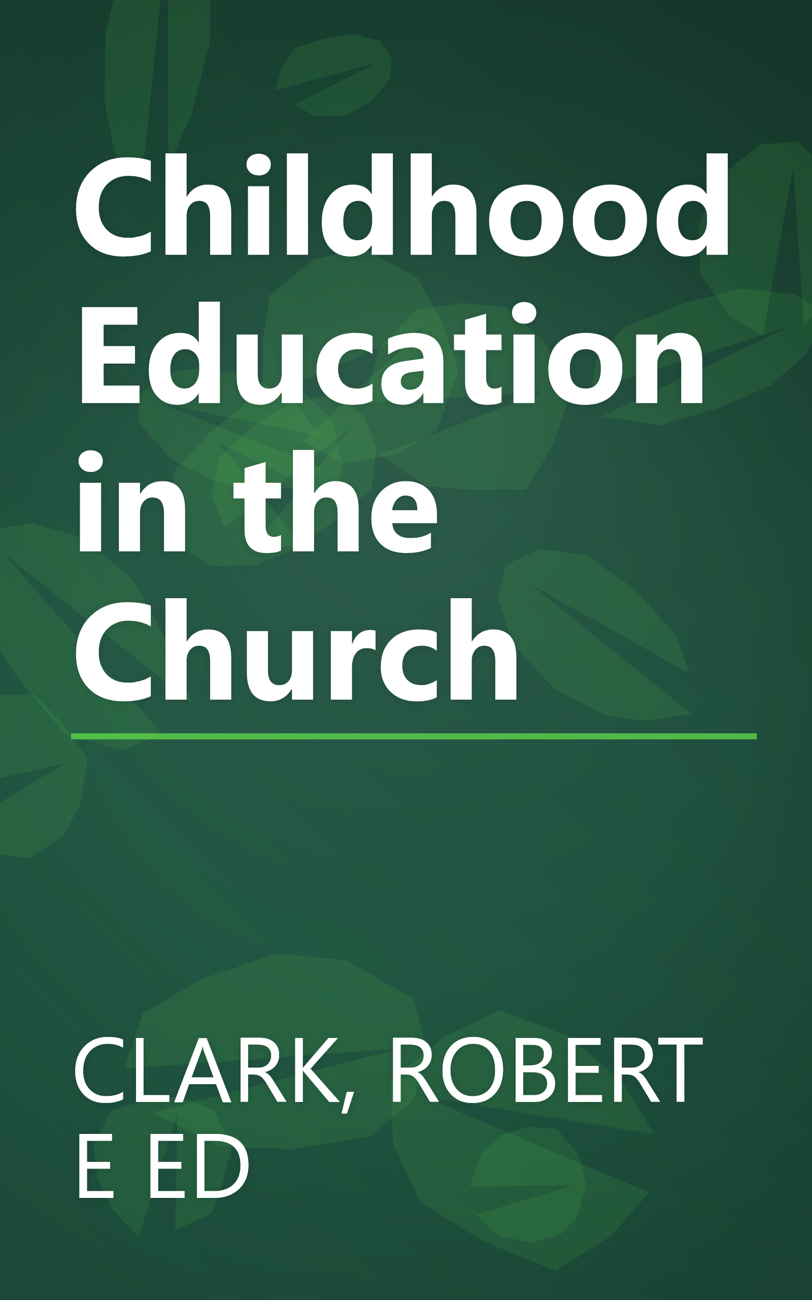 Childhood Education in the Church book cover