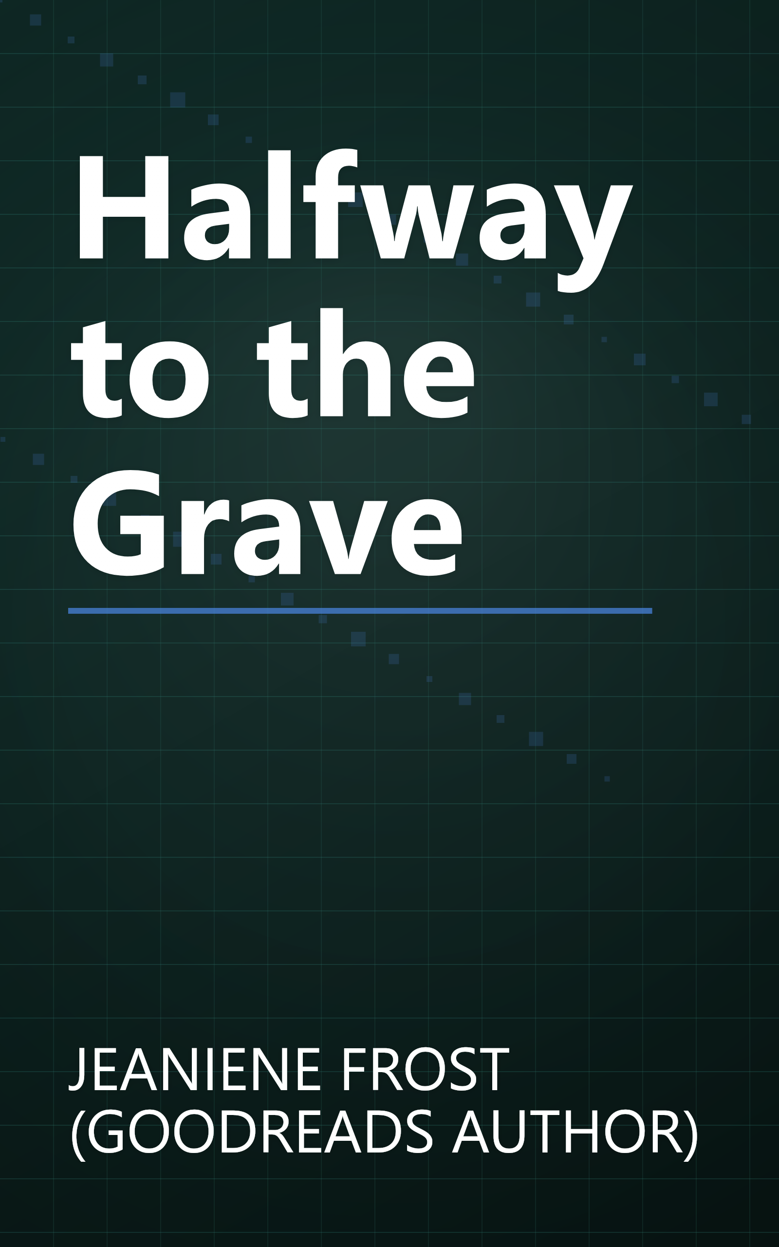 Halfway to the Grave book cover