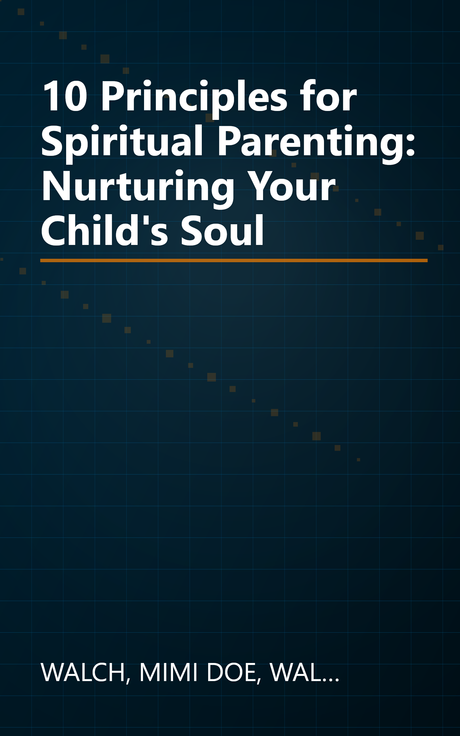 10 Principles for Spiritual Parenting: Nurturing Your Child's Soul book cover
