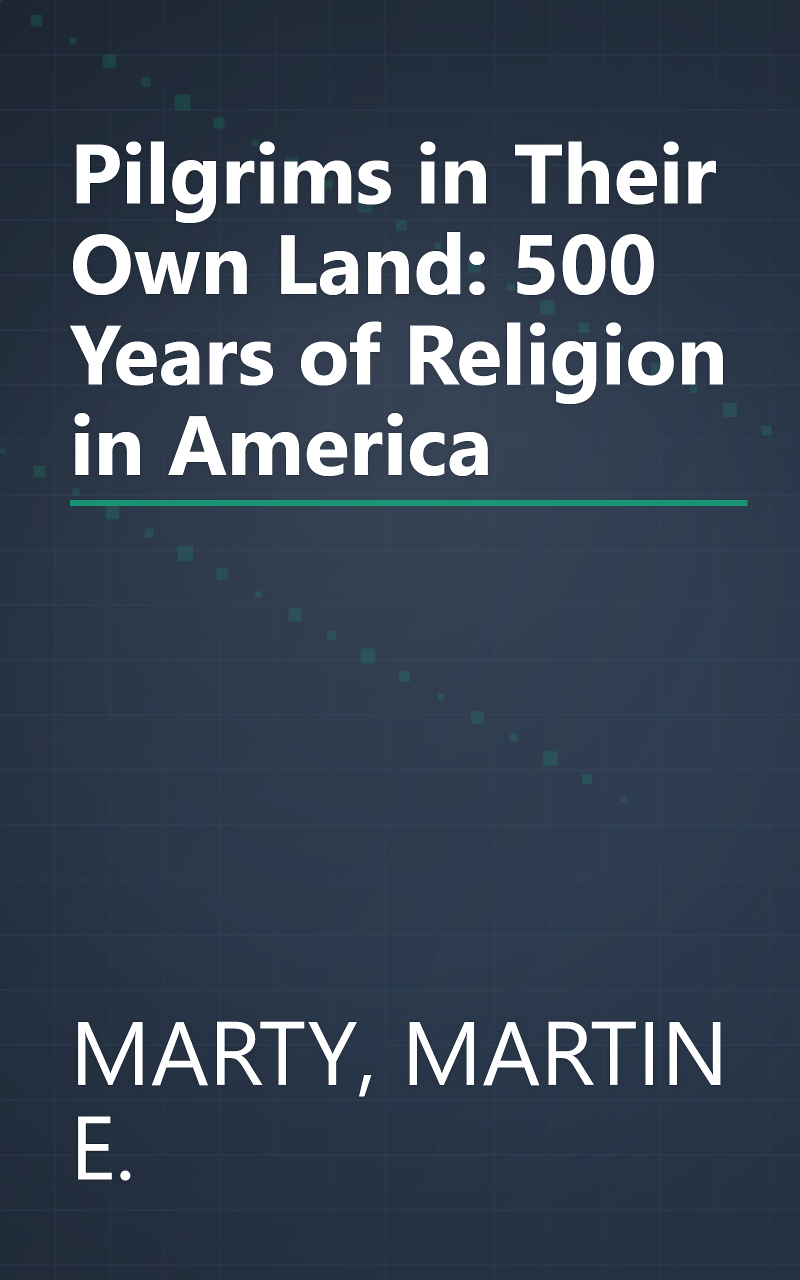 Pilgrims in Their Own Land: 500 Years of Religion in America book cover