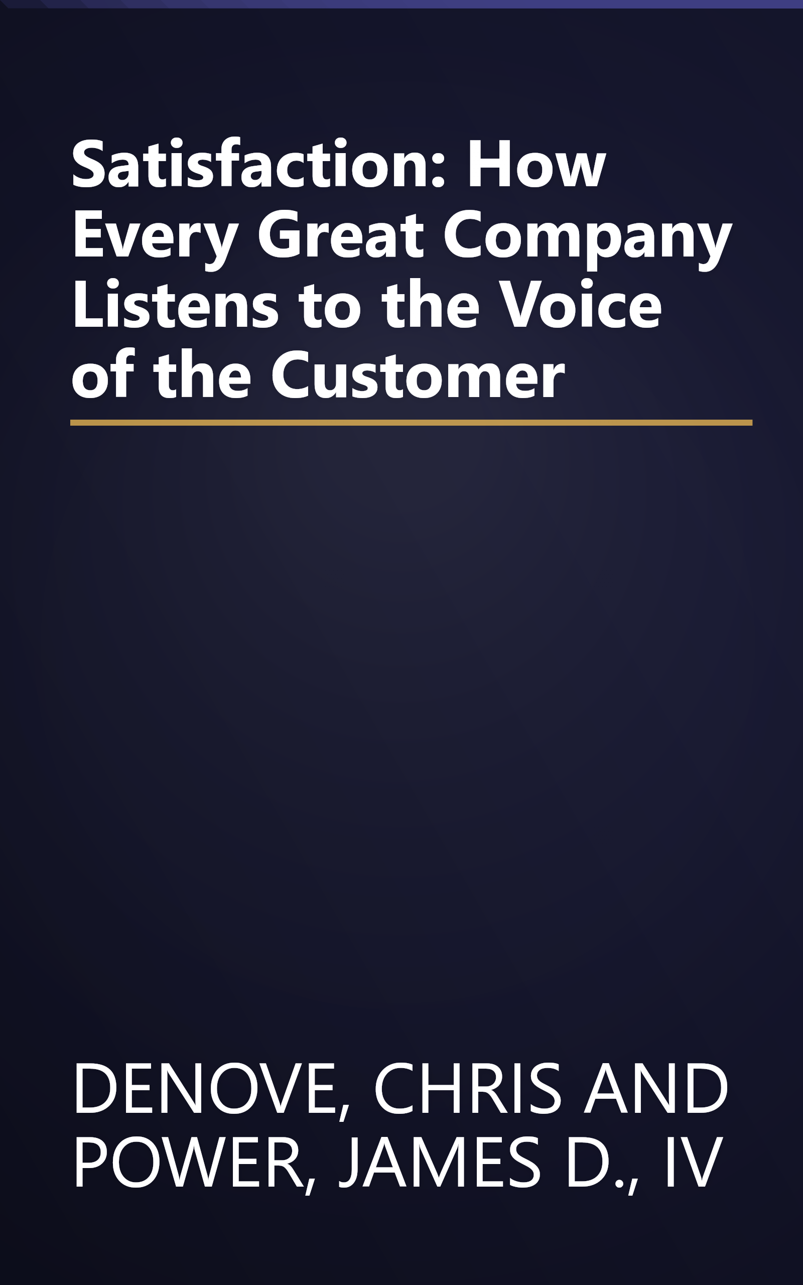 Satisfaction: How Every Great Company Listens to the Voice of the Customer book cover