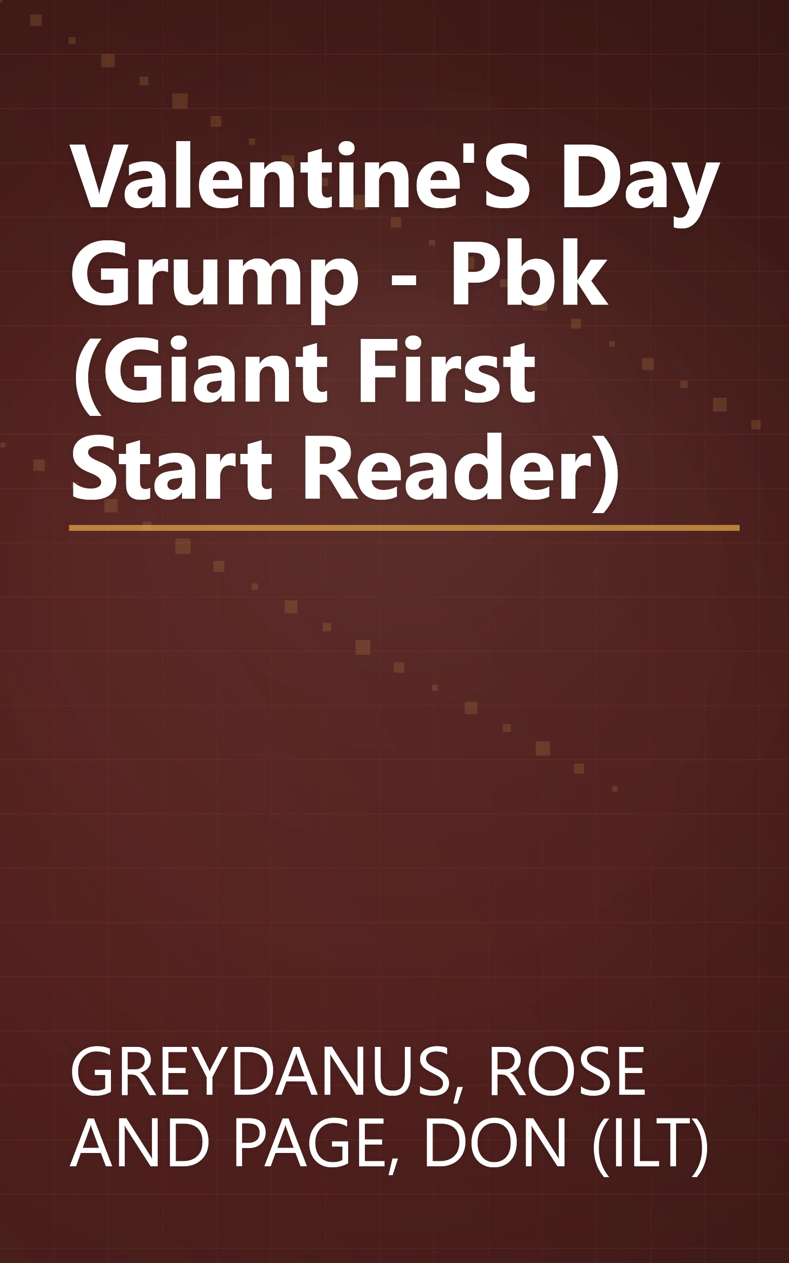 Valentine'S Day Grump - Pbk (Giant First Start Reader) book cover