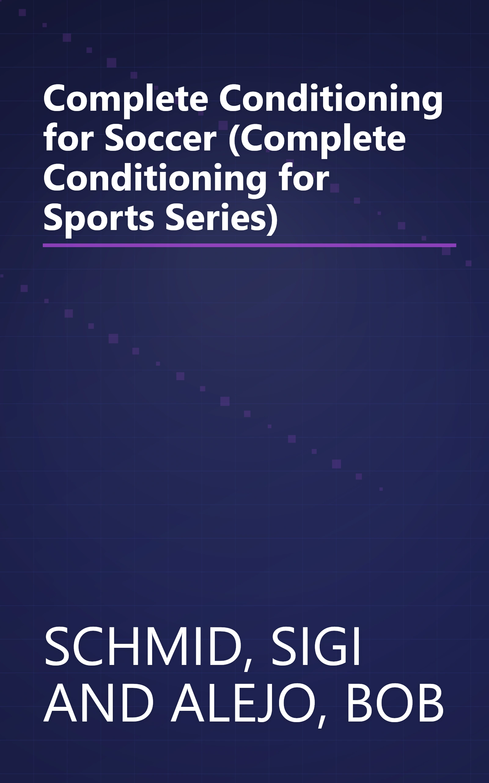 Complete Conditioning for Soccer (Complete Conditioning for Sports Series) book cover