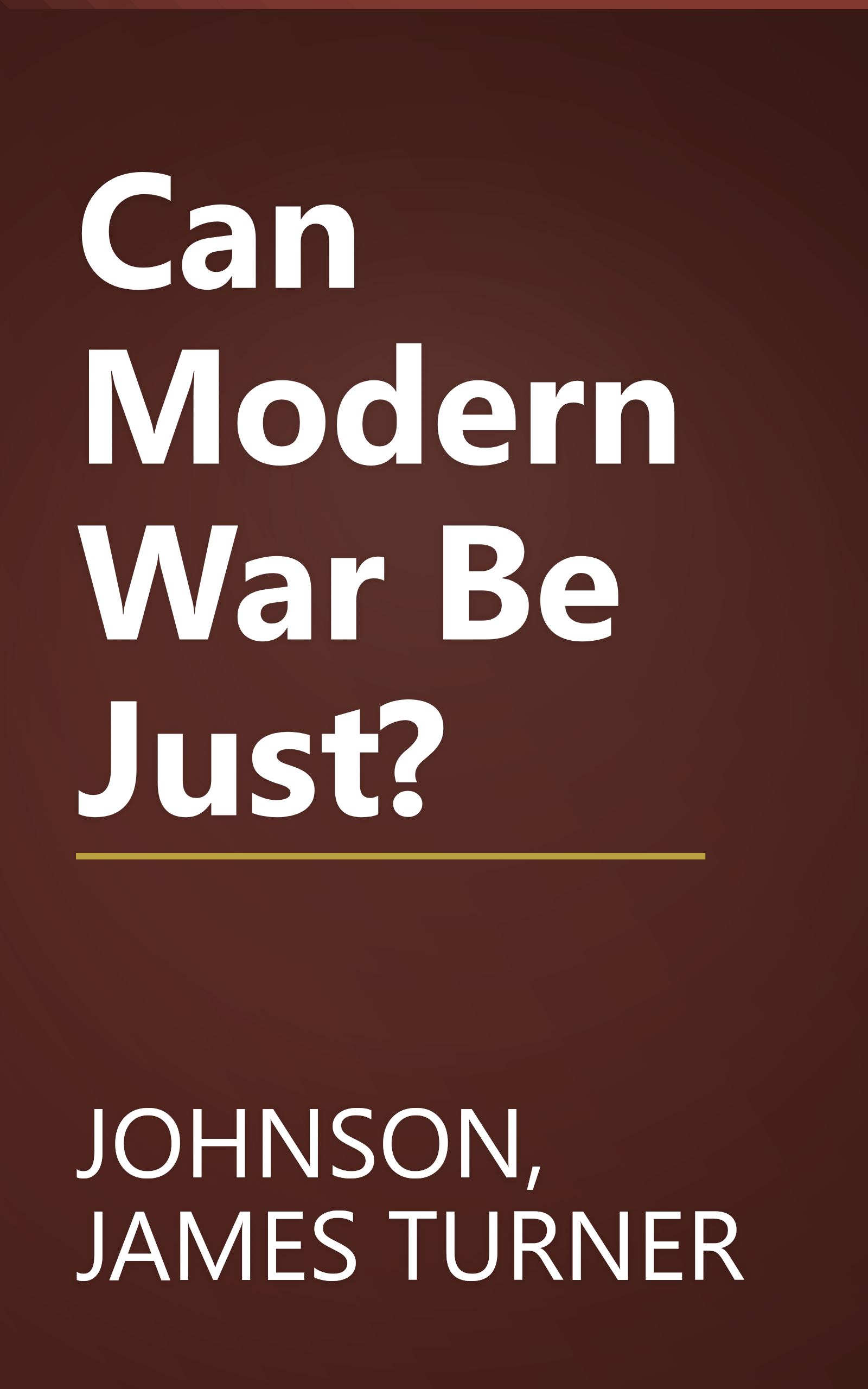 Can Modern War Be Just? book cover