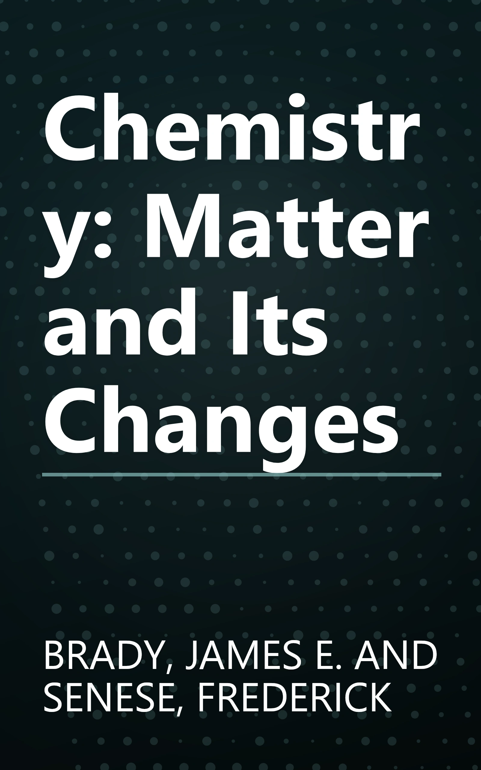 Chemistry: Matter and Its Changes book cover