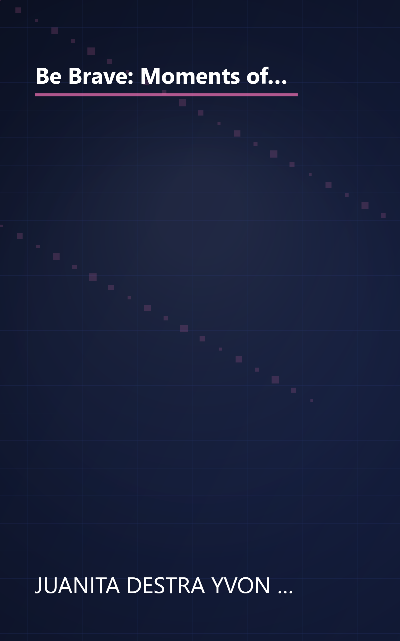 Be Brave: Moments of Bravery: Fun Stories about Kids Confidence, Fear and Brave Story for Young Readers (Short Bedtime Stories for Children Ages 6-12) book cover