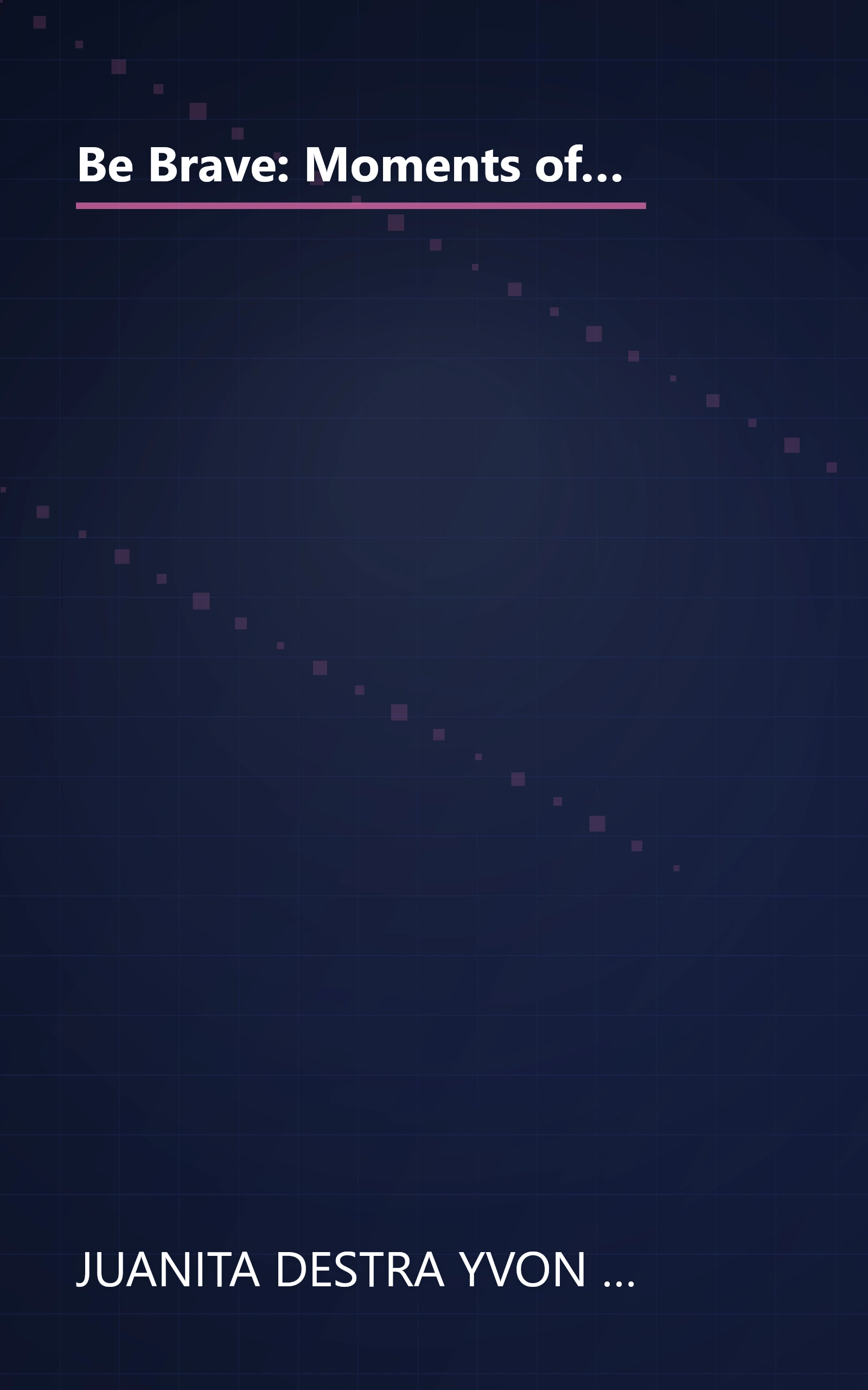 Be Brave: Moments of Bravery: Fun Stories about Kids Confidence, Fear and Brave Story for Young Readers (Short Bedtime Stories for Children Ages 6-12) book cover