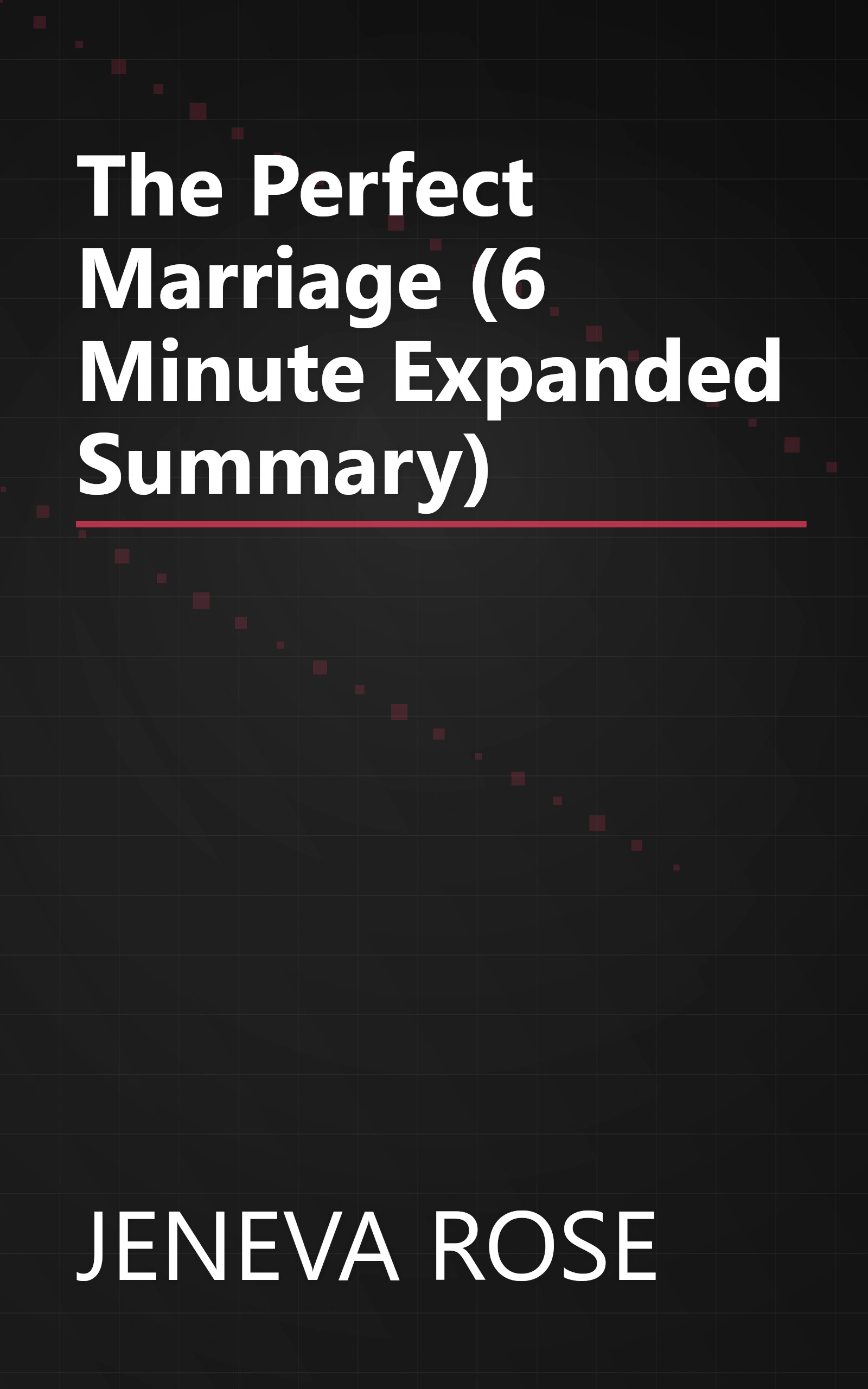 The Perfect Marriage (6 Minute   Expanded Summary) book cover