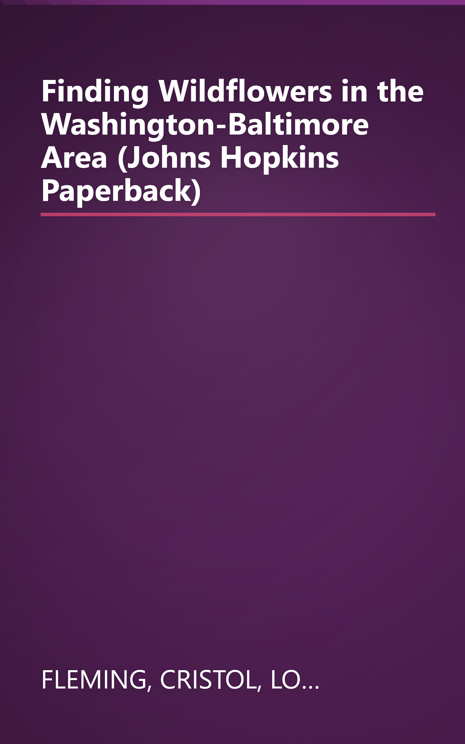 Finding Wildflowers in the Washington-Baltimore Area (Johns Hopkins Paperback) book cover
