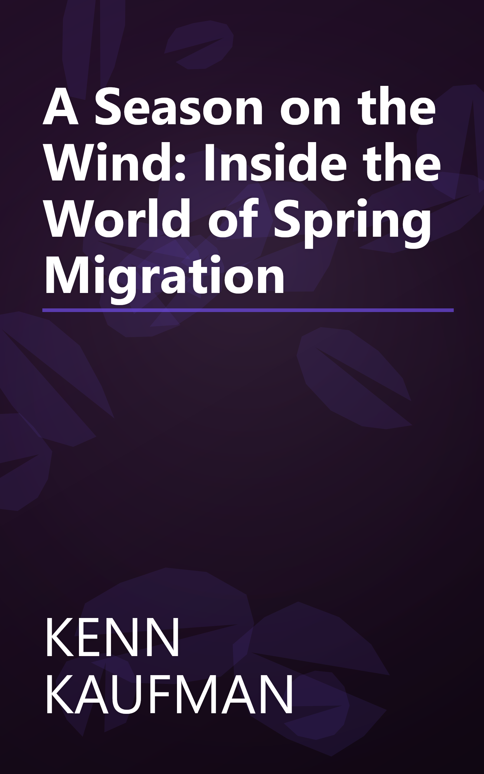 A Season on the Wind: Inside the World of Spring Migration book cover