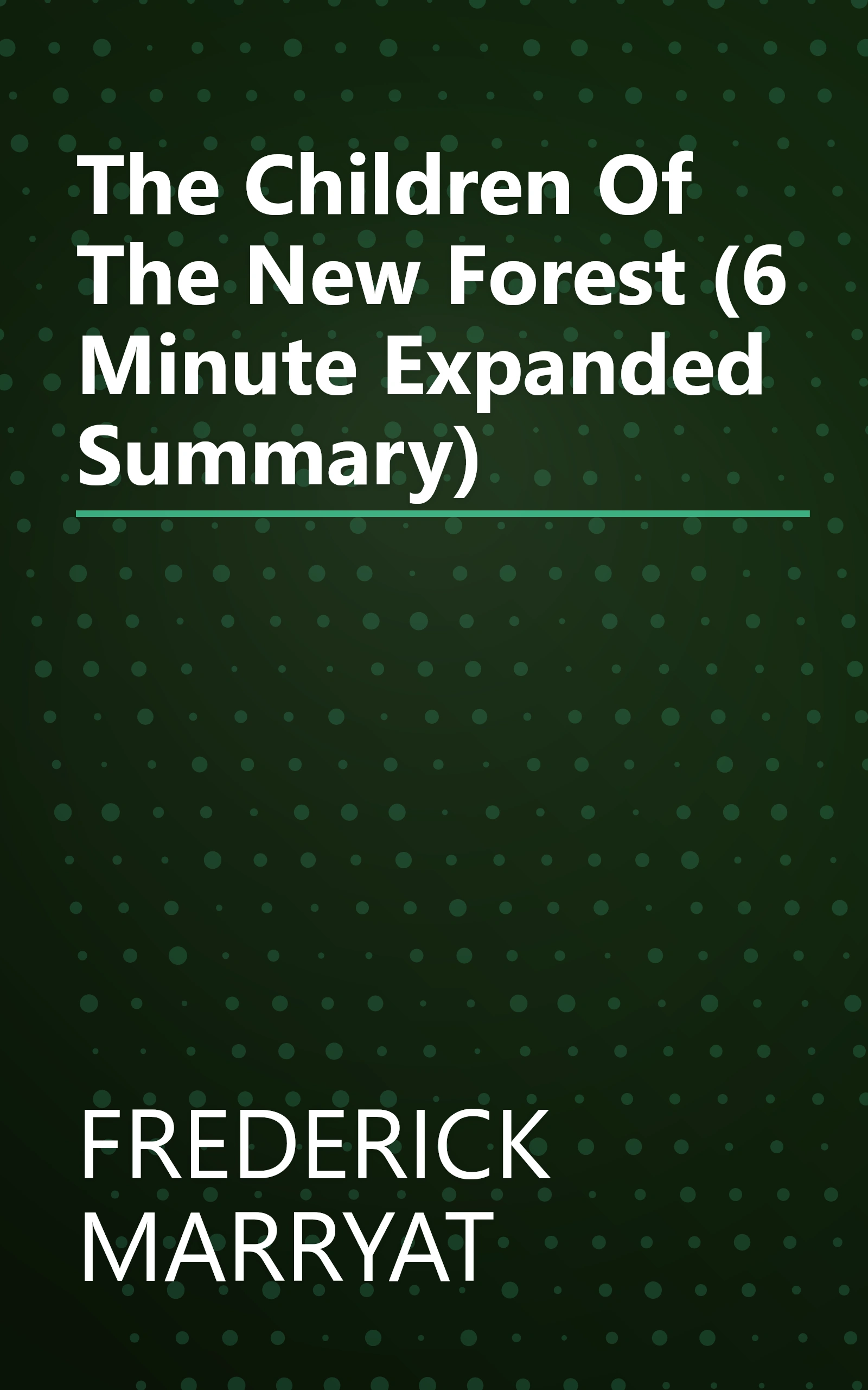The Children Of The New Forest (6 Minute   Expanded Summary) book cover