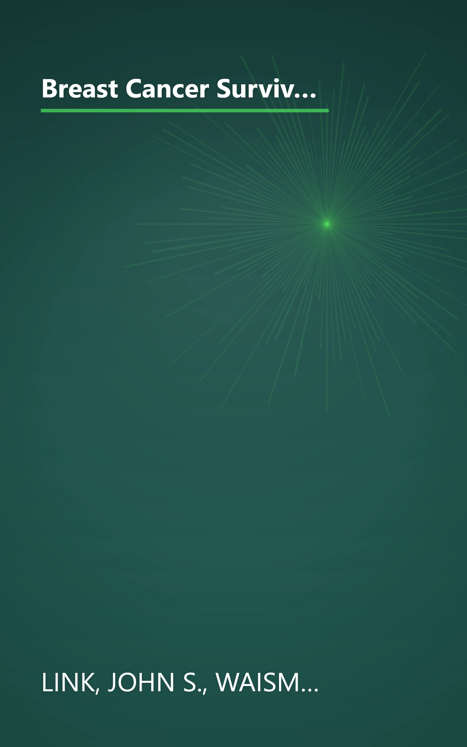 Breast Cancer Survival Manual, Fourth Edition: A Step-by-Step Guide for the Woman With Newly Diagnosed Breast Cancer book cover