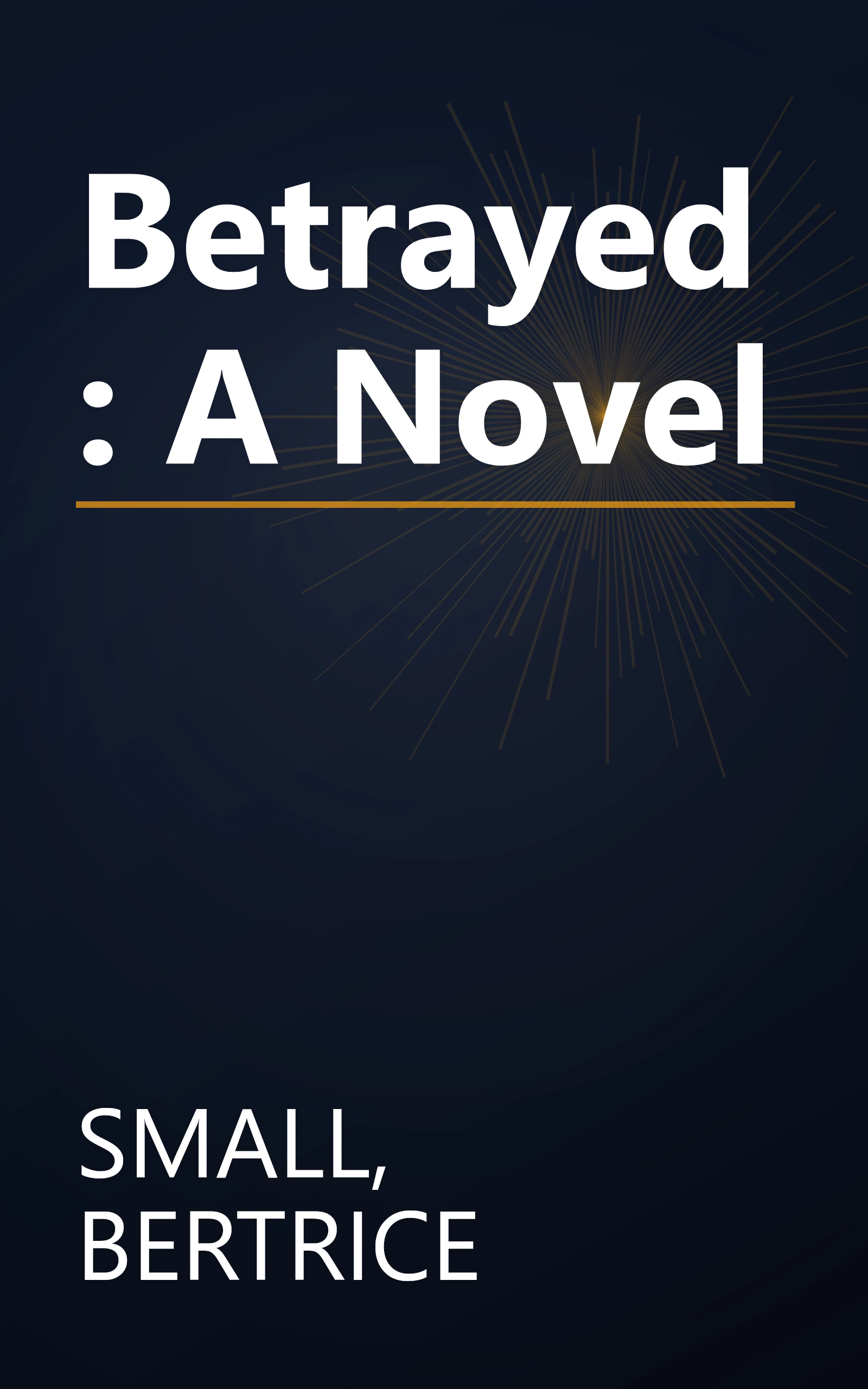 Betrayed: A Novel book cover