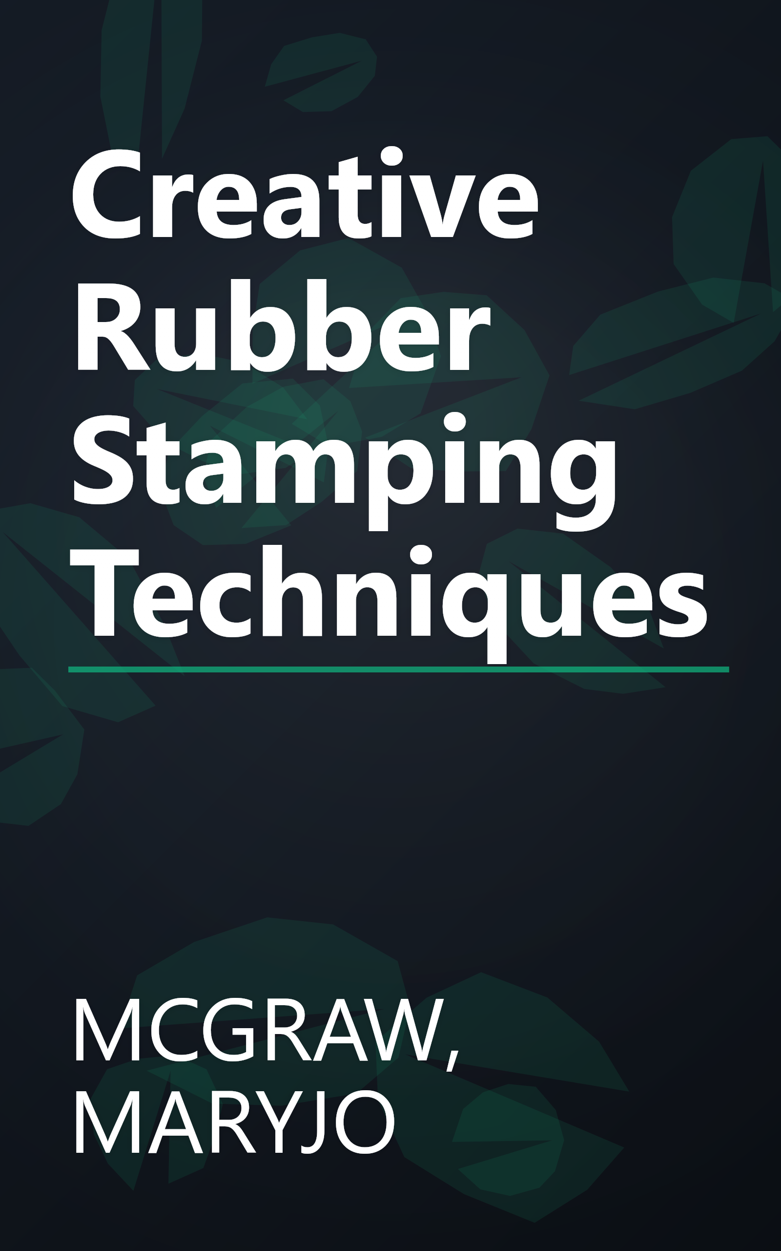 Creative Rubber Stamping Techniques book cover