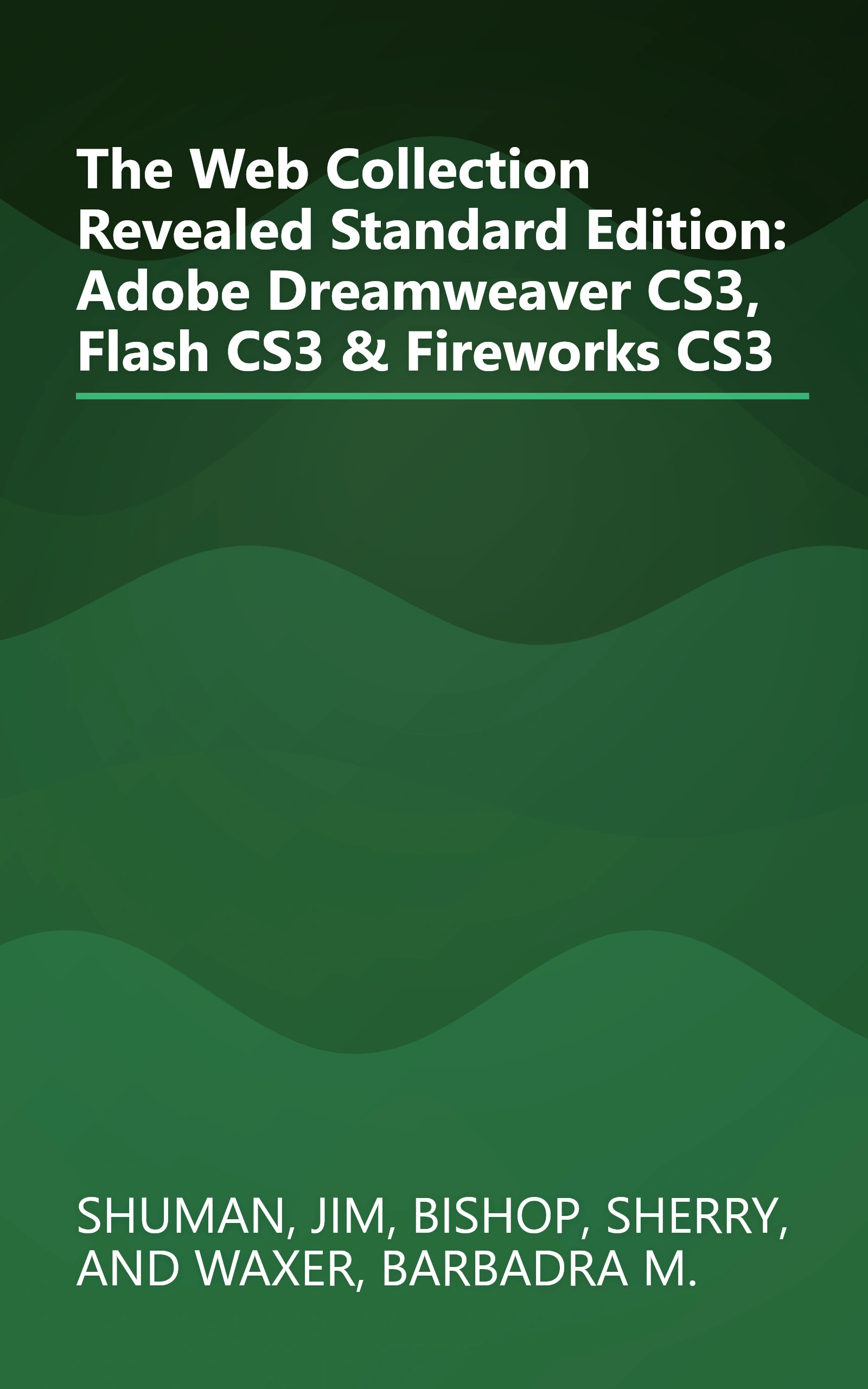 The Web Collection Revealed Standard Edition: Adobe Dreamweaver CS3, Flash CS3 & Fireworks CS3 book cover