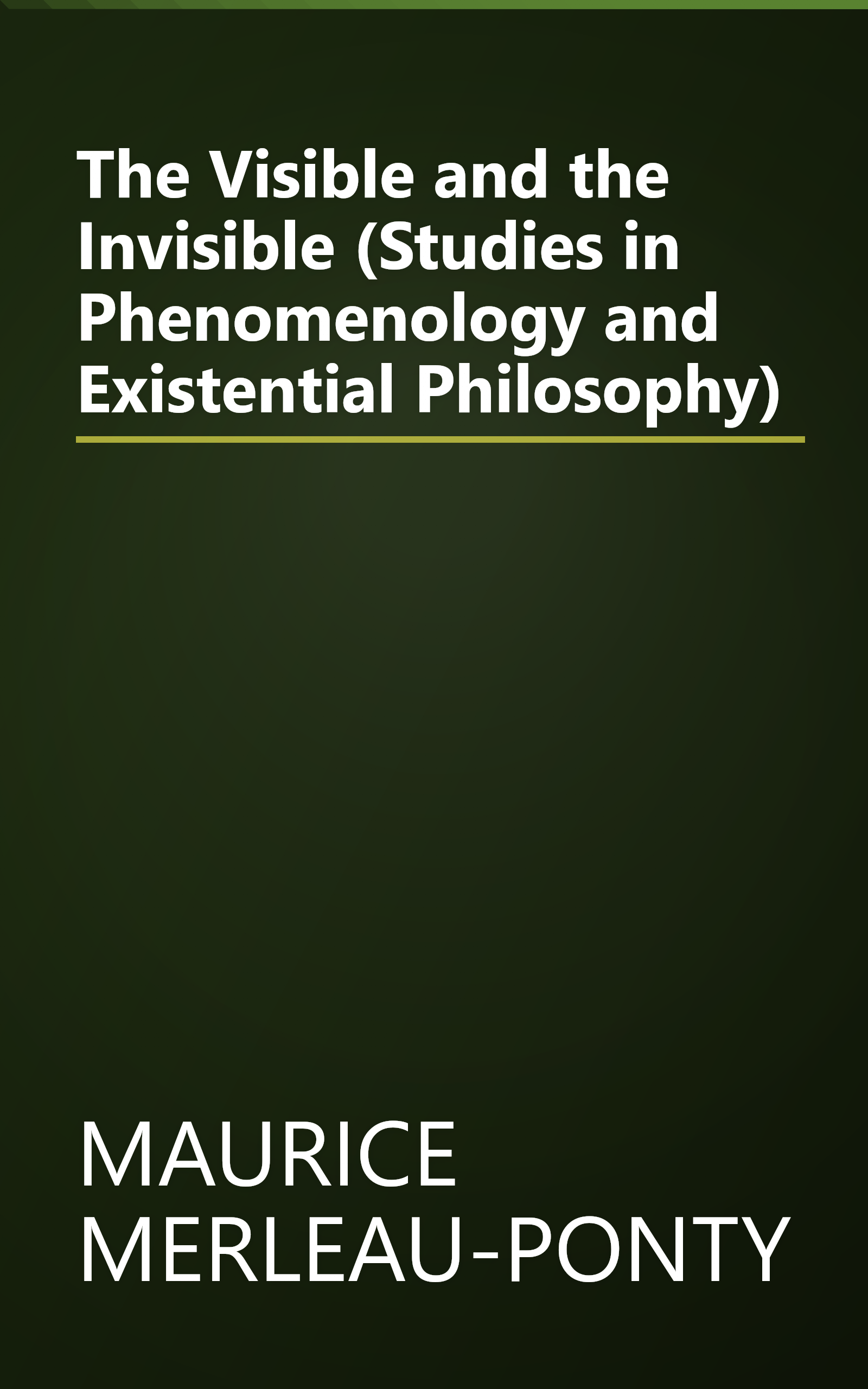 The Visible and the Invisible (Studies in Phenomenology and Existential Philosophy) book cover
