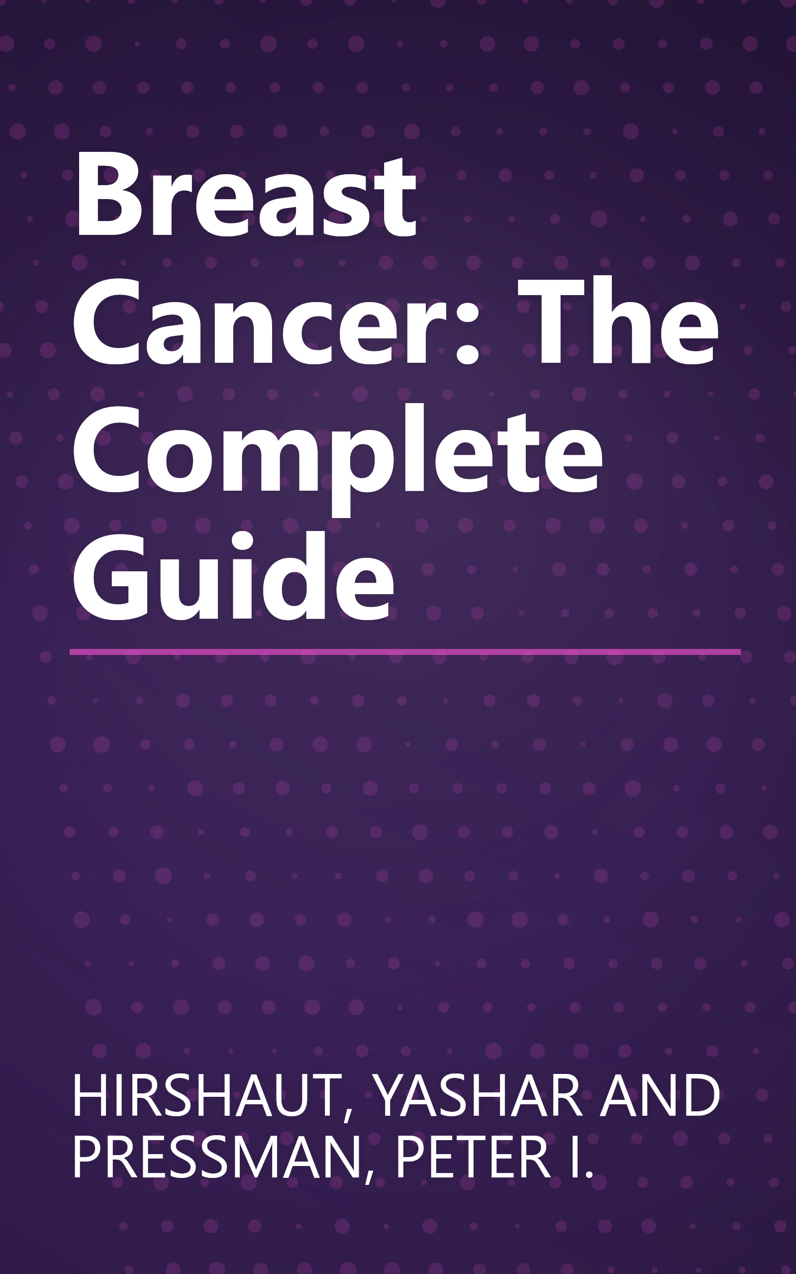 Breast Cancer: The Complete Guide book cover