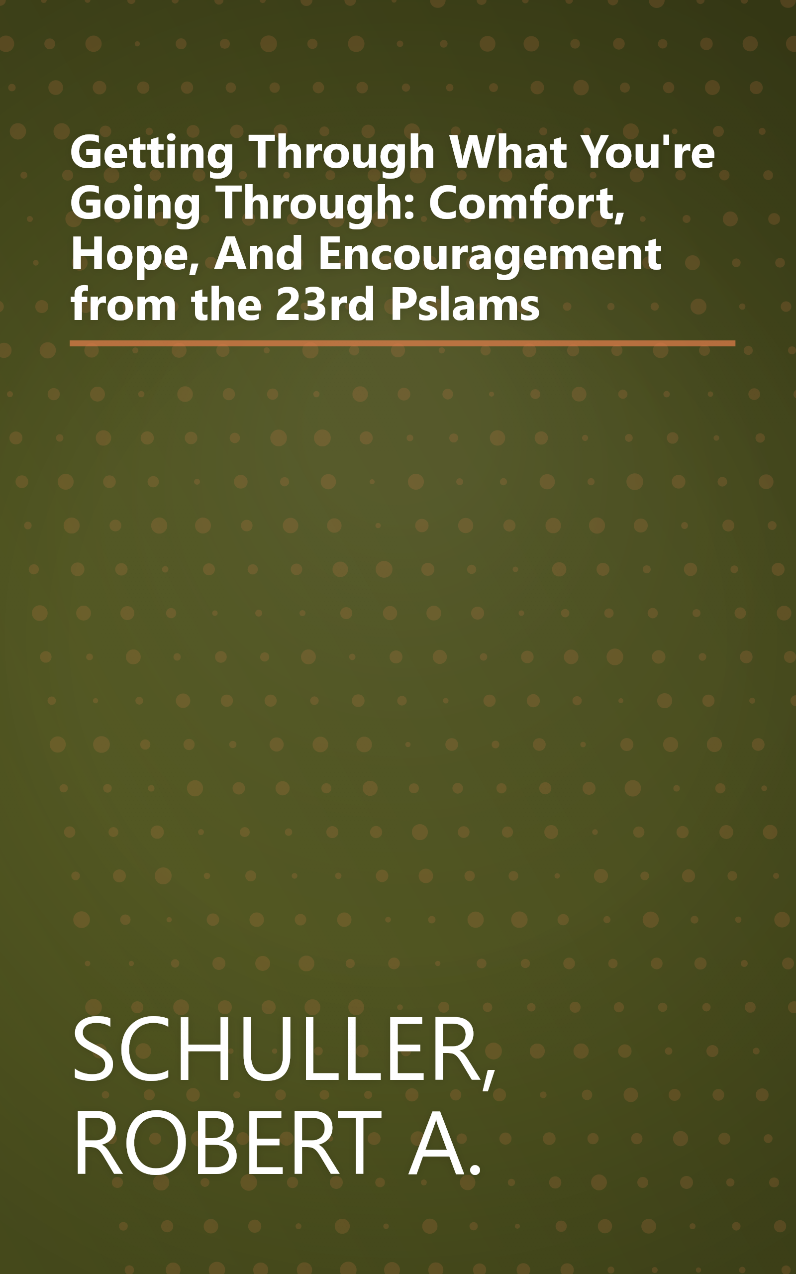 Getting Through What You're Going Through: Comfort, Hope, And Encouragement from the 23rd Pslams book cover
