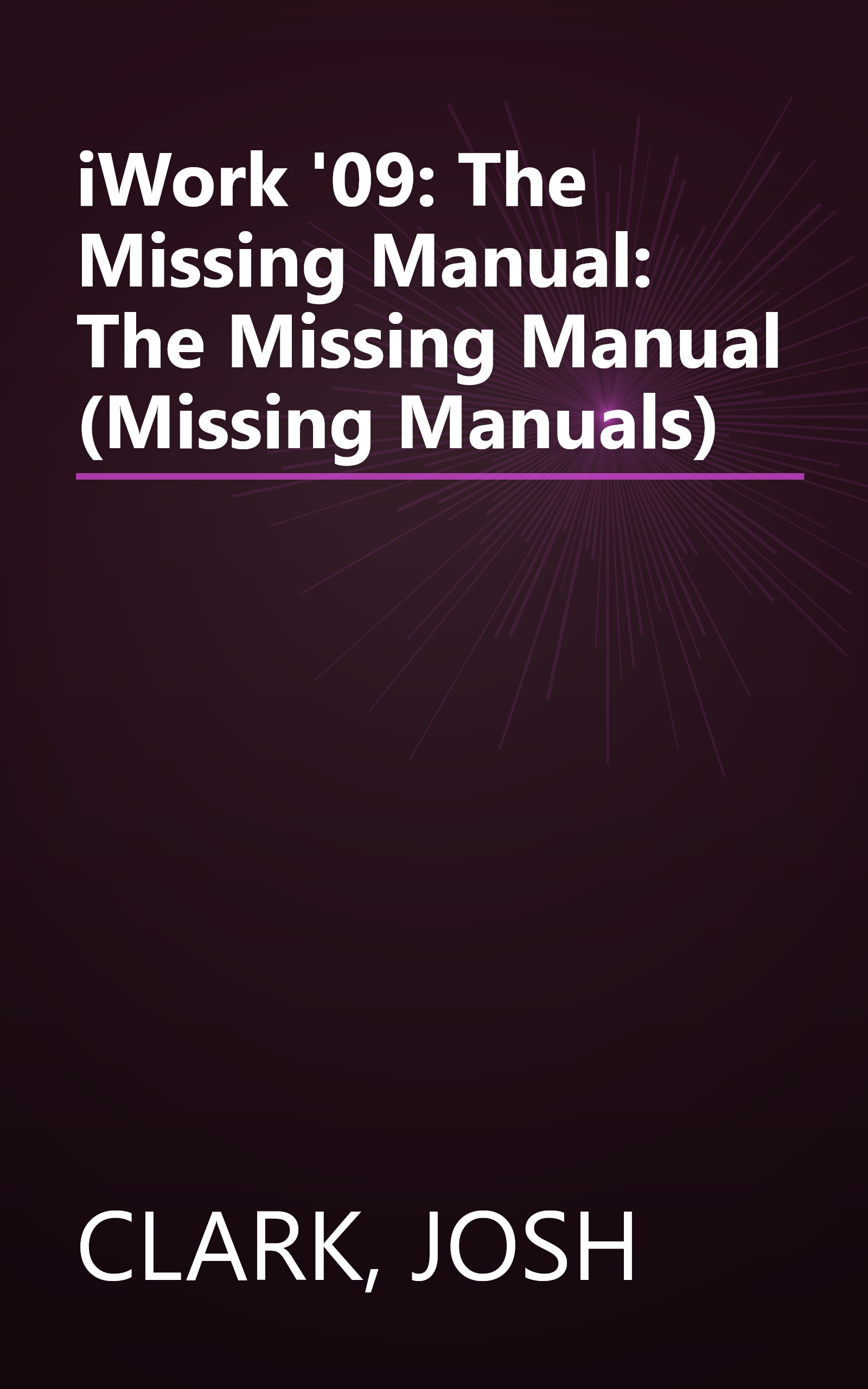 iWork '09: The Missing Manual: The Missing Manual (Missing Manuals) book cover